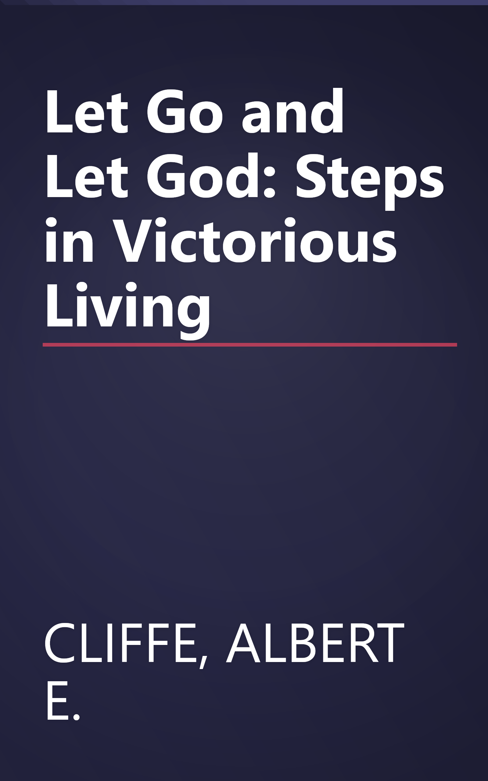 Let Go and Let God: Steps in Victorious Living book cover