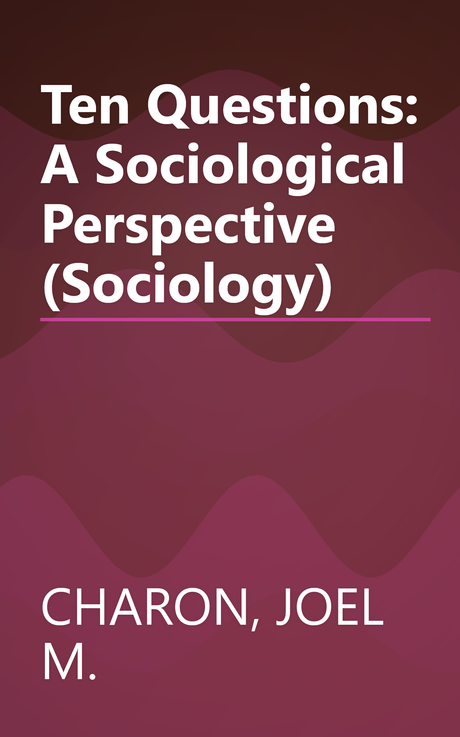 Ten Questions: A Sociological Perspective (Sociology) book cover