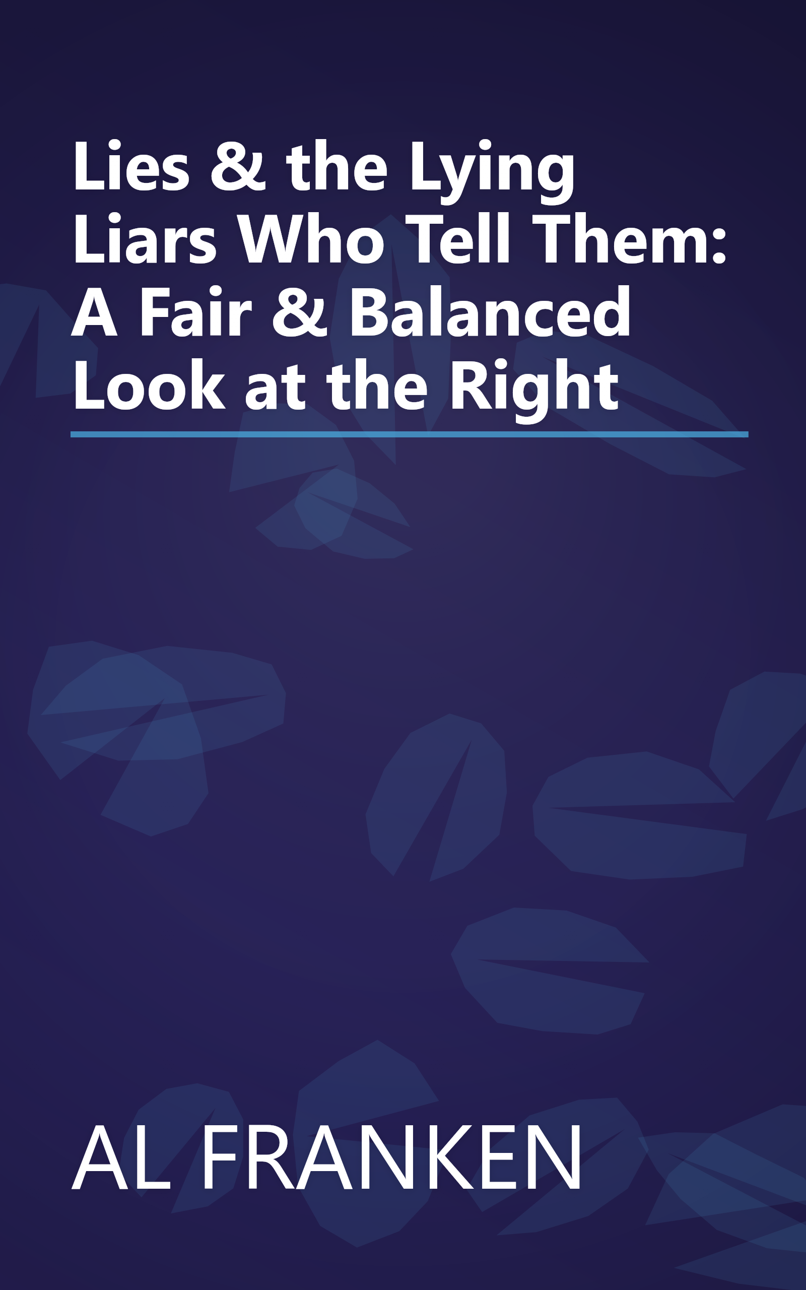 Lies & the Lying Liars Who Tell Them: A Fair & Balanced Look at the Right book cover