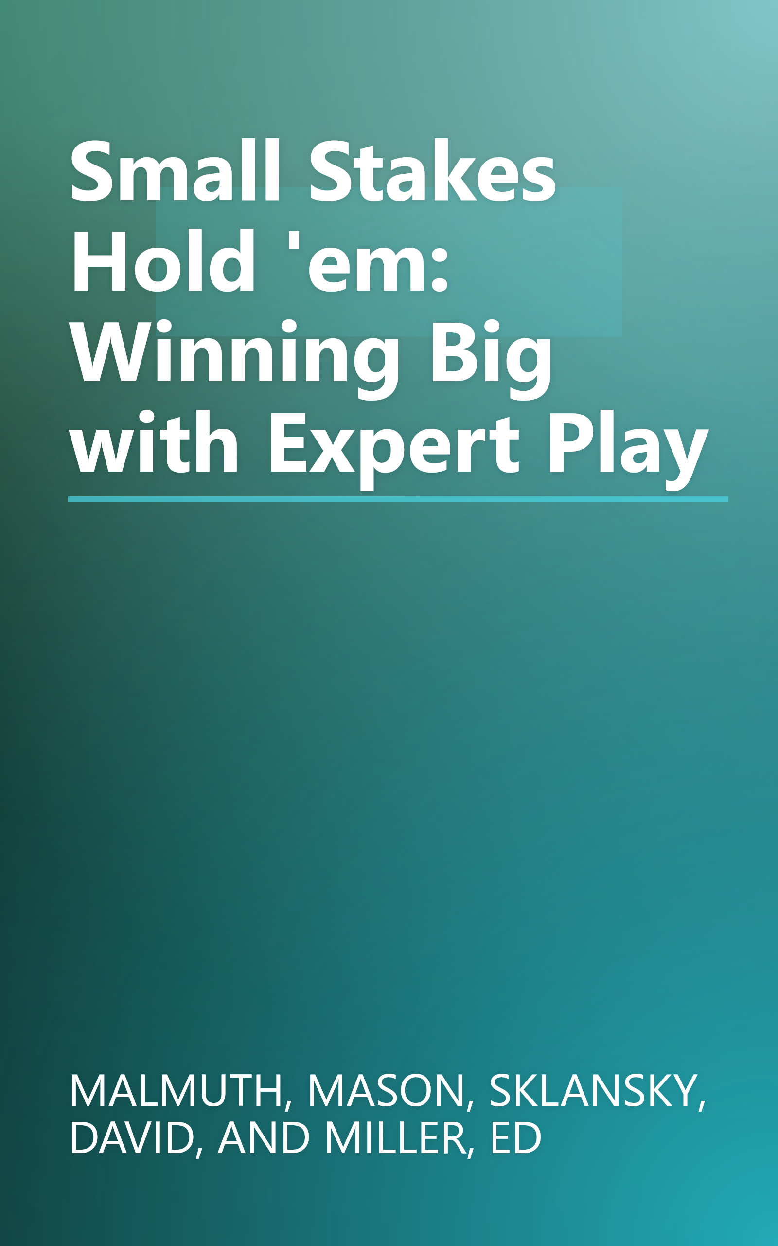 Small Stakes Hold 'em: Winning Big with Expert Play book cover