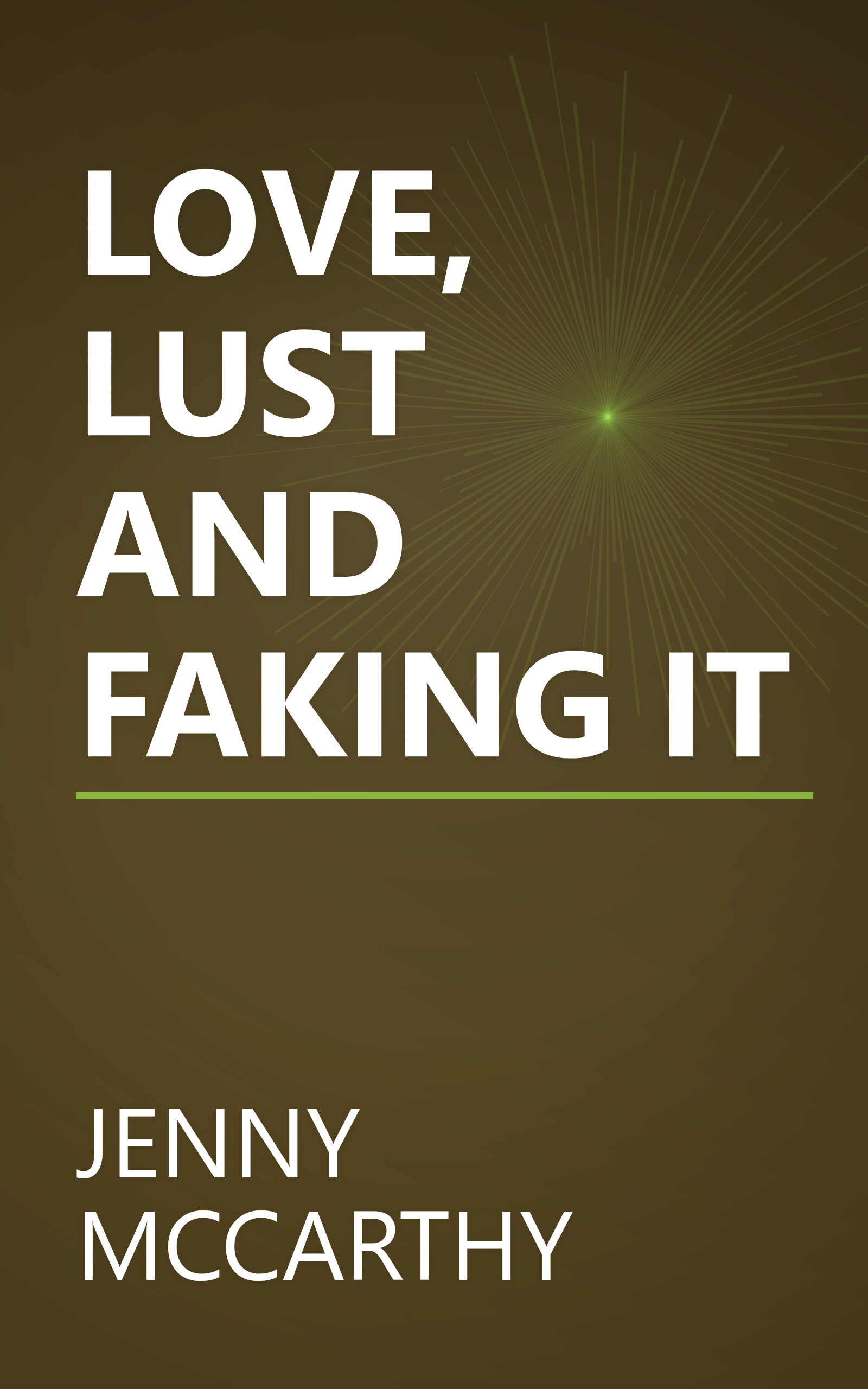 LOVE, LUST AND FAKING IT book cover