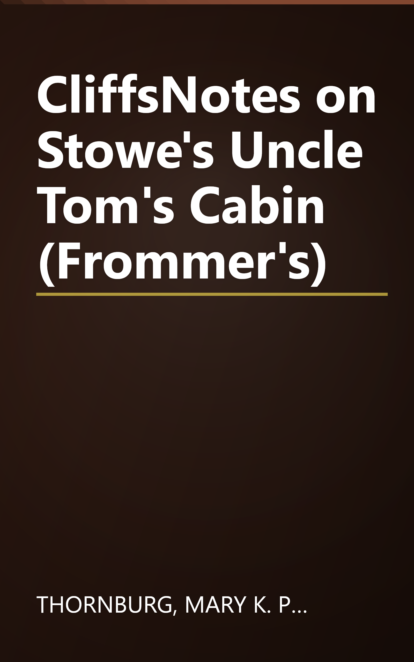 CliffsNotes on Stowe's Uncle Tom's Cabin (Frommer's) book cover