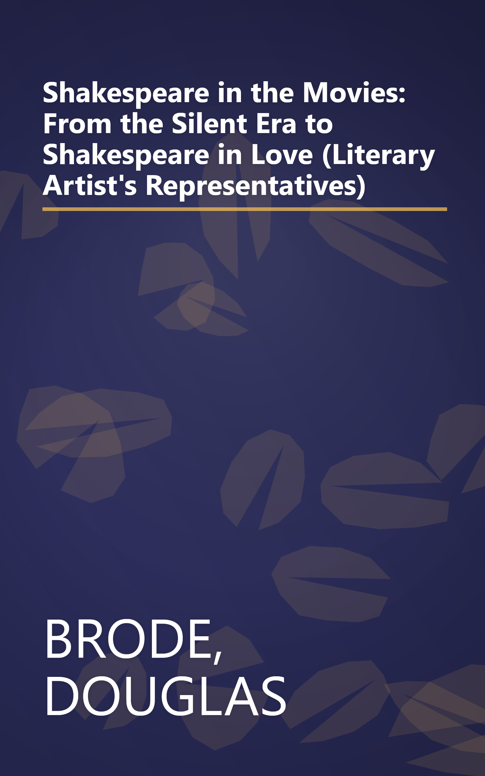 Shakespeare in the Movies: From the Silent Era to Shakespeare in Love (Literary Artist's Representatives) book cover