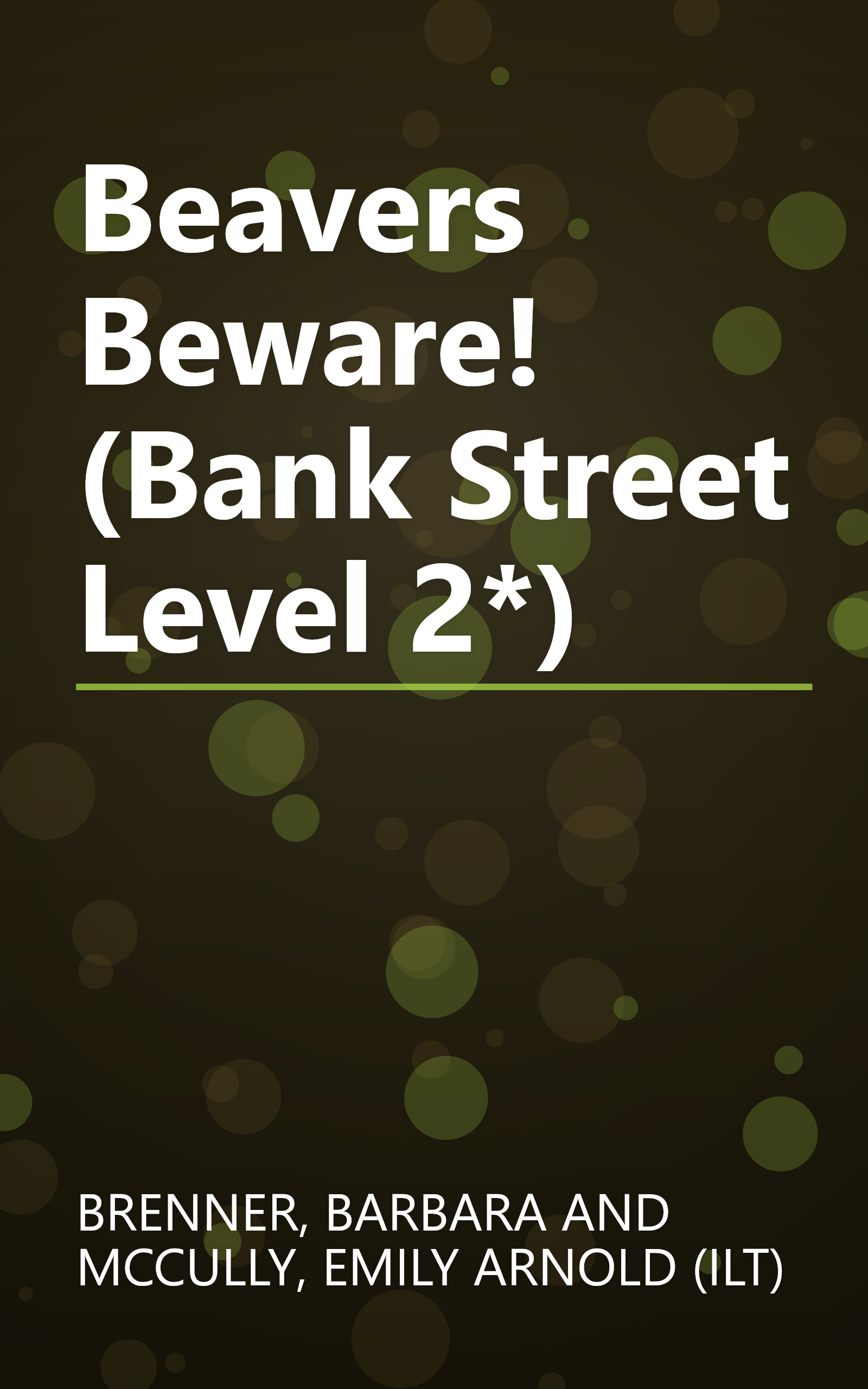 Beavers Beware! (Bank Street Level 2*) book cover