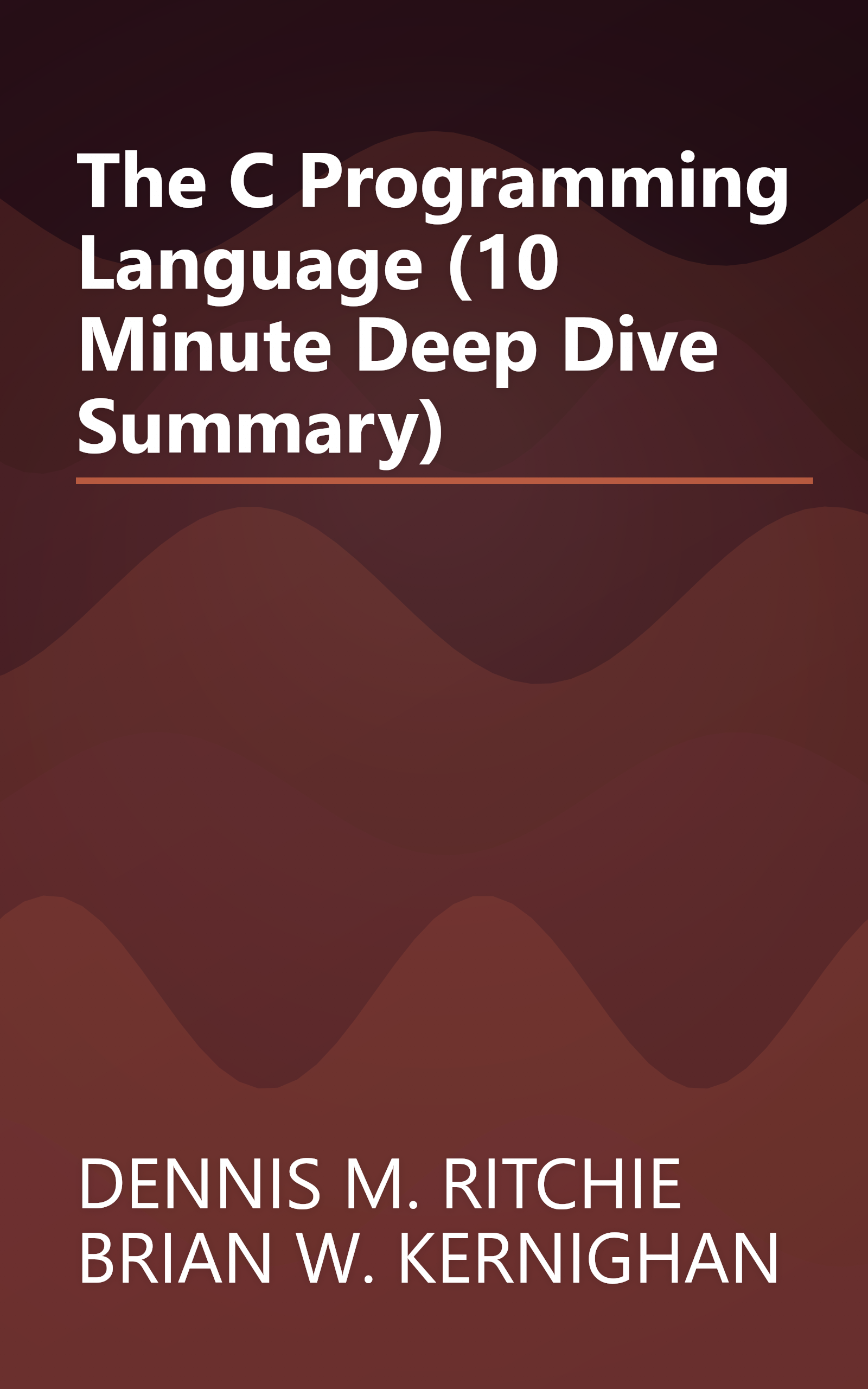 The C Programming Language (10 Minute   Deep Dive Summary) book cover