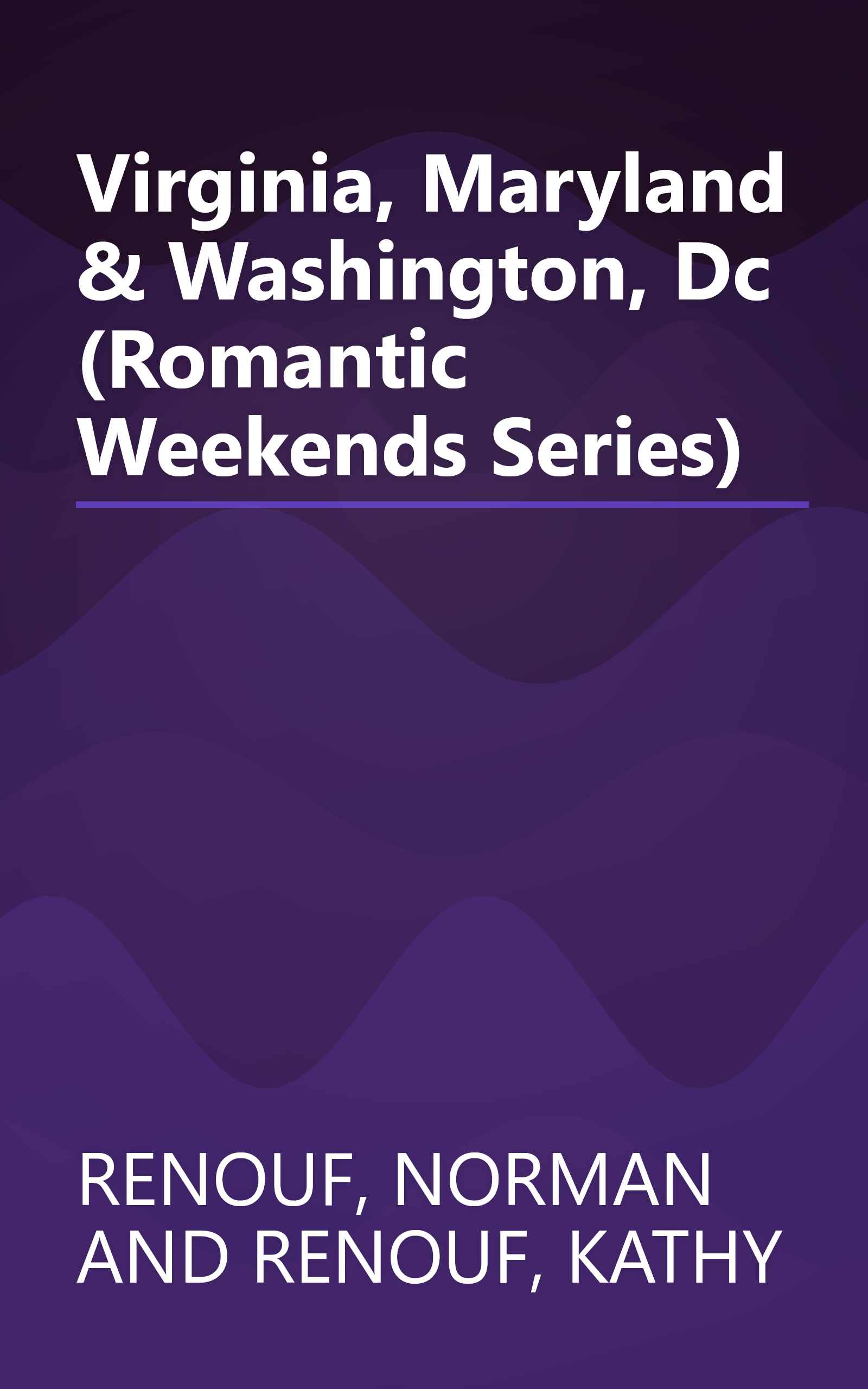 Virginia, Maryland & Washington, Dc (Romantic Weekends Series) book cover