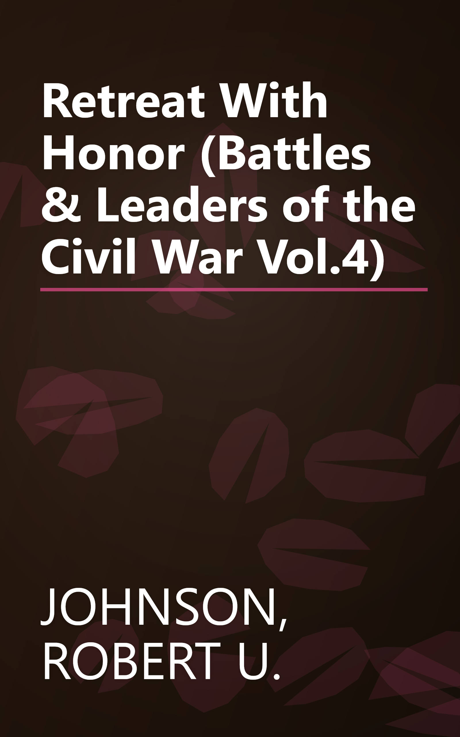 Retreat With Honor (Battles & Leaders of the Civil War Vol.4) book cover