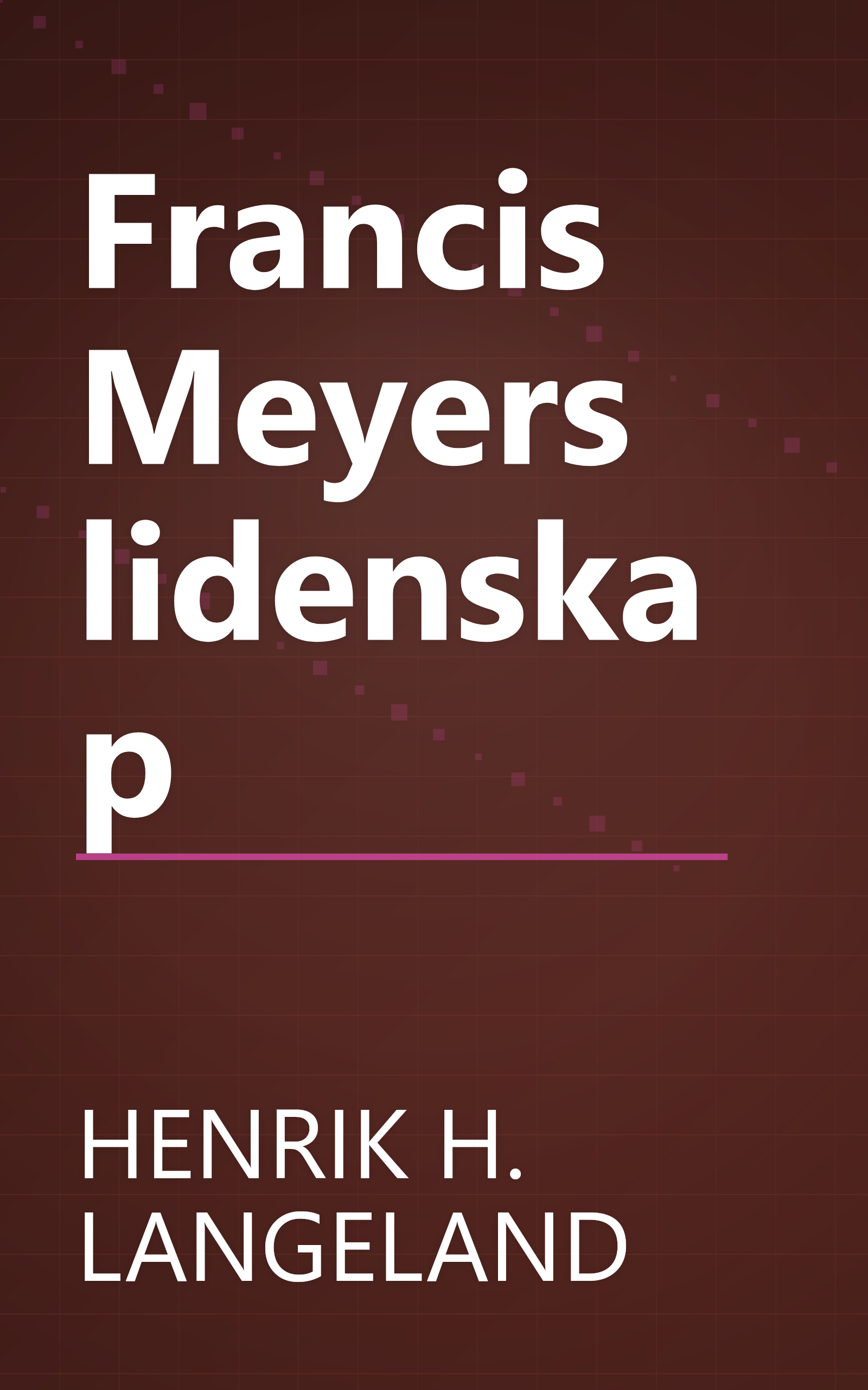 Francis Meyers lidenskap book cover