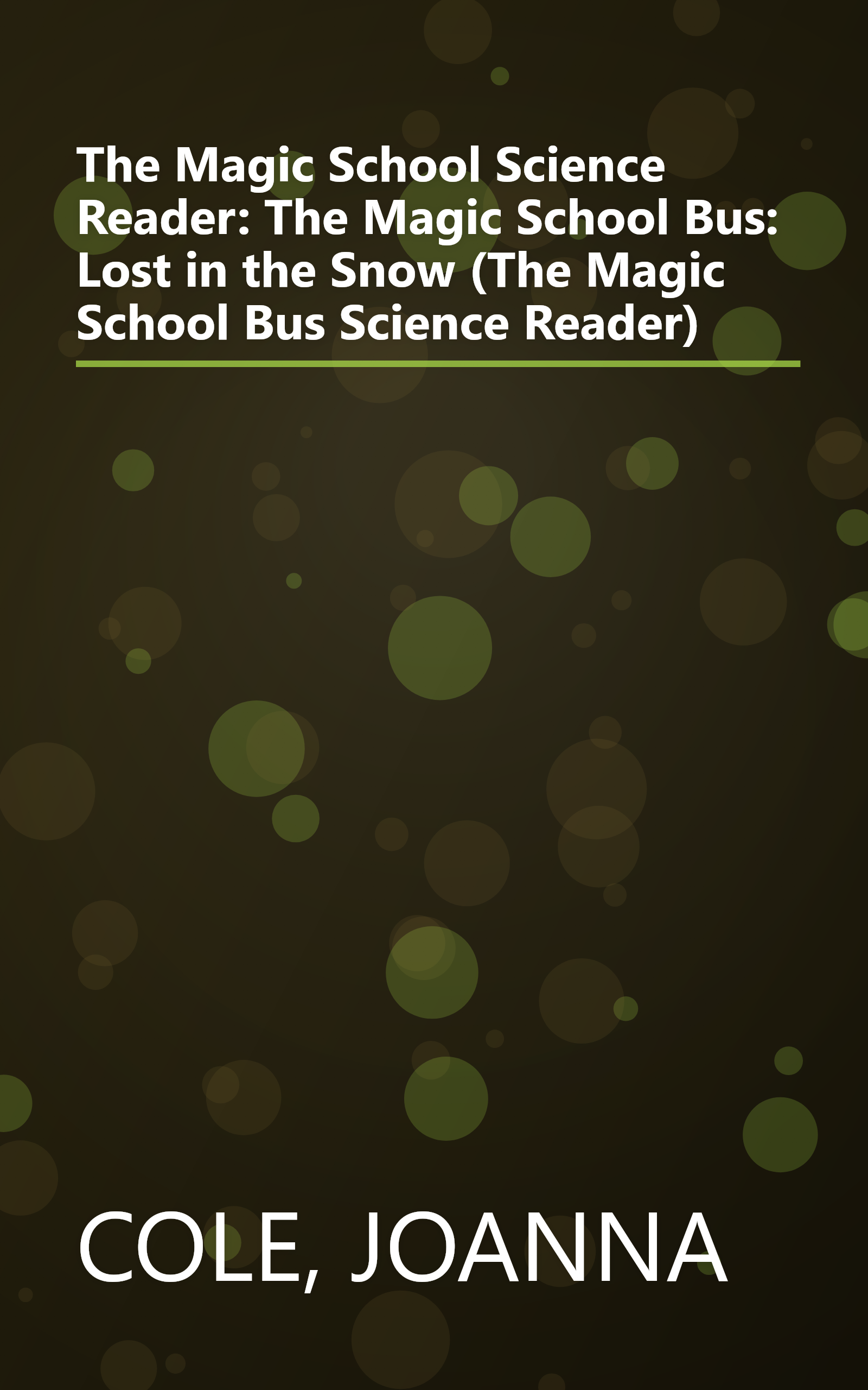 The Magic School Science Reader: The Magic School Bus: Lost in the Snow (The Magic School Bus Science Reader) book cover