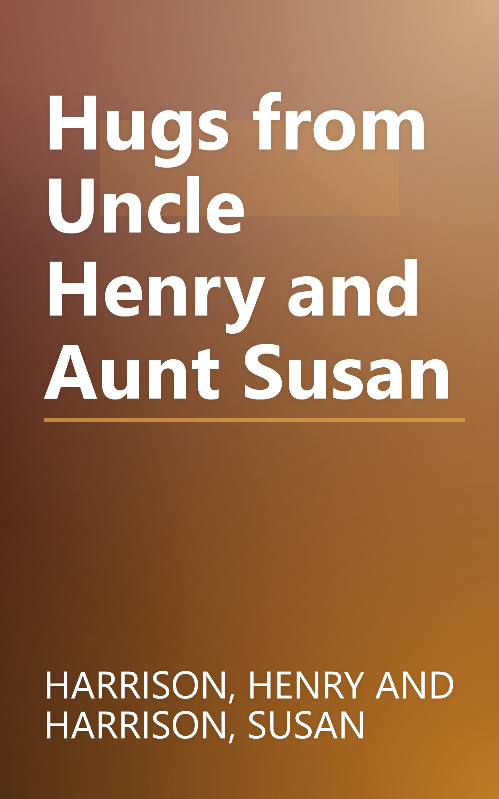 Hugs from Uncle Henry and Aunt Susan book cover