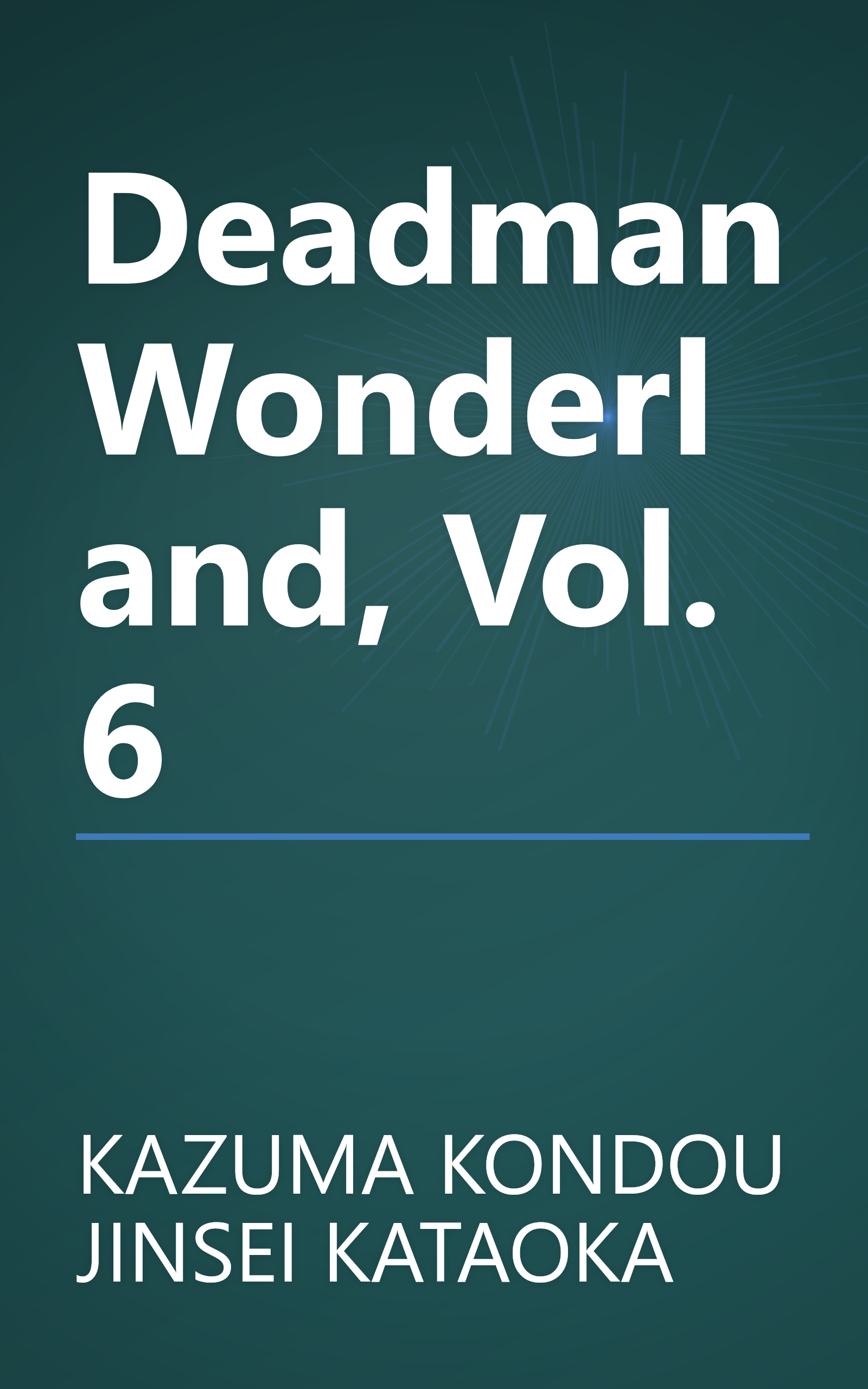Deadman Wonderland, Vol. 6 book cover