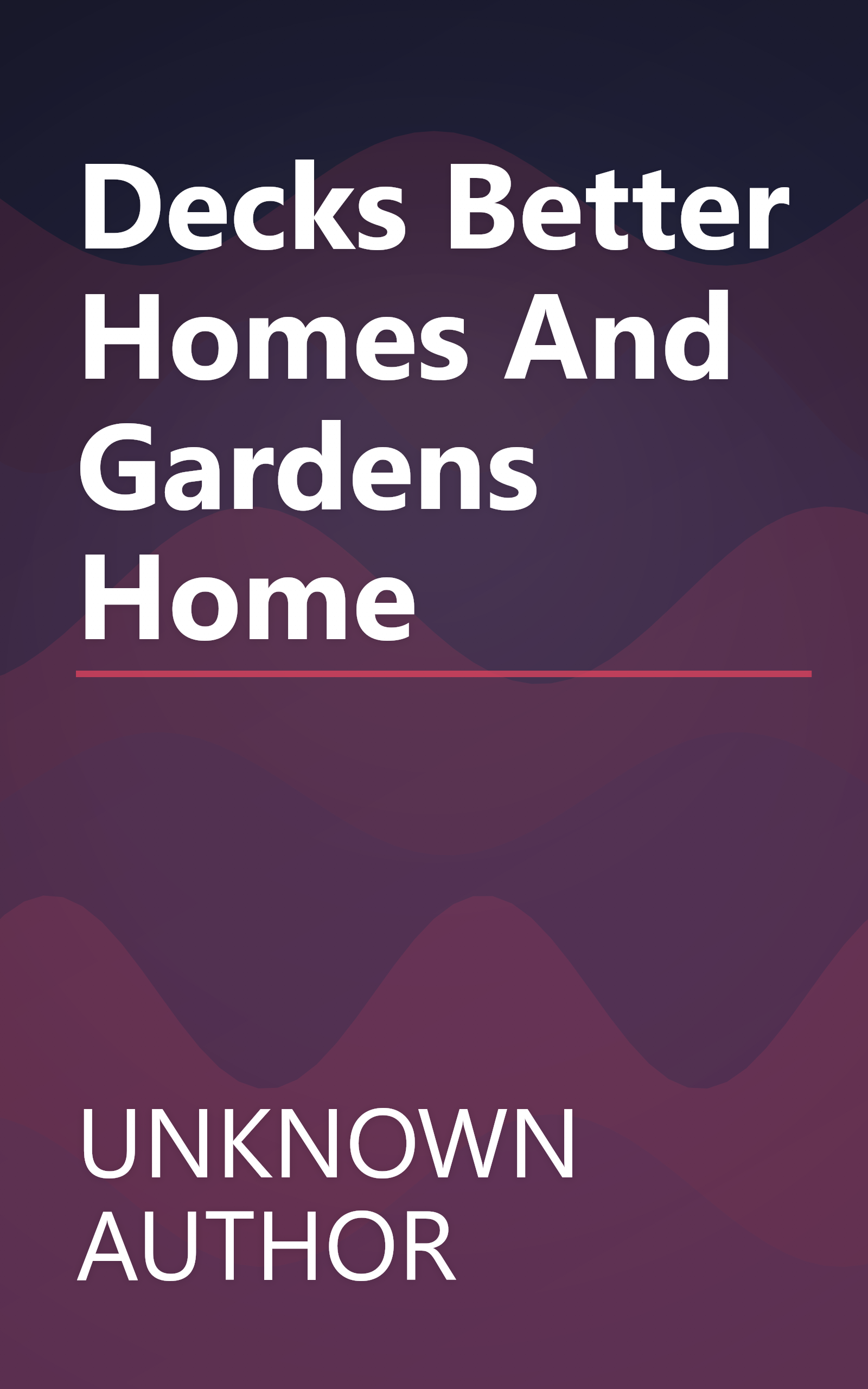 Decks  Better Homes And Gardens Home book cover