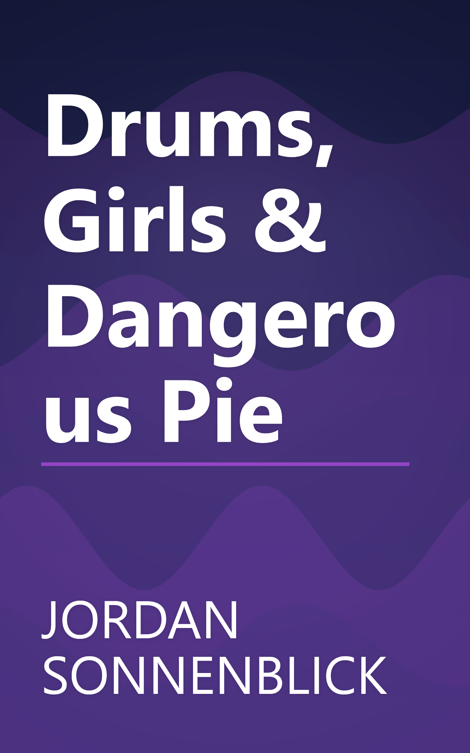 Drums, Girls & Dangerous Pie book cover