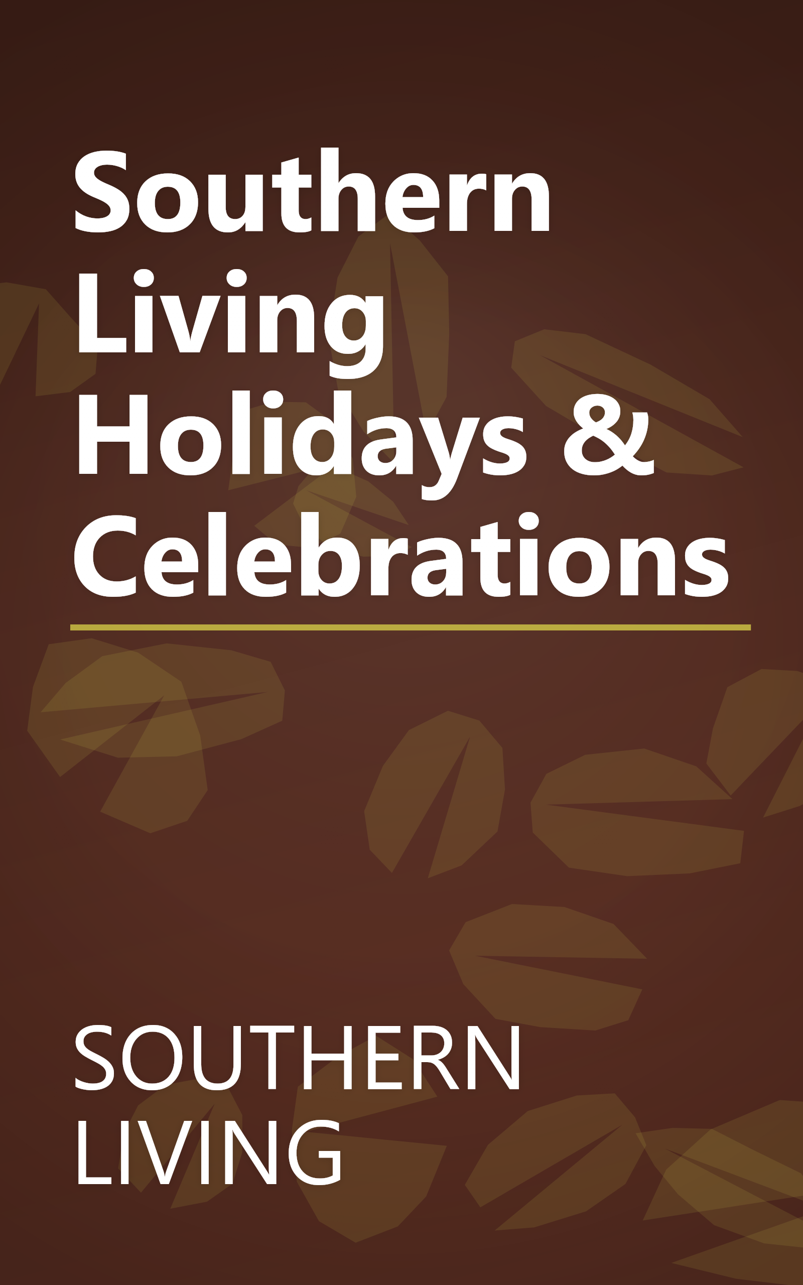 Southern Living Holidays & Celebrations book cover