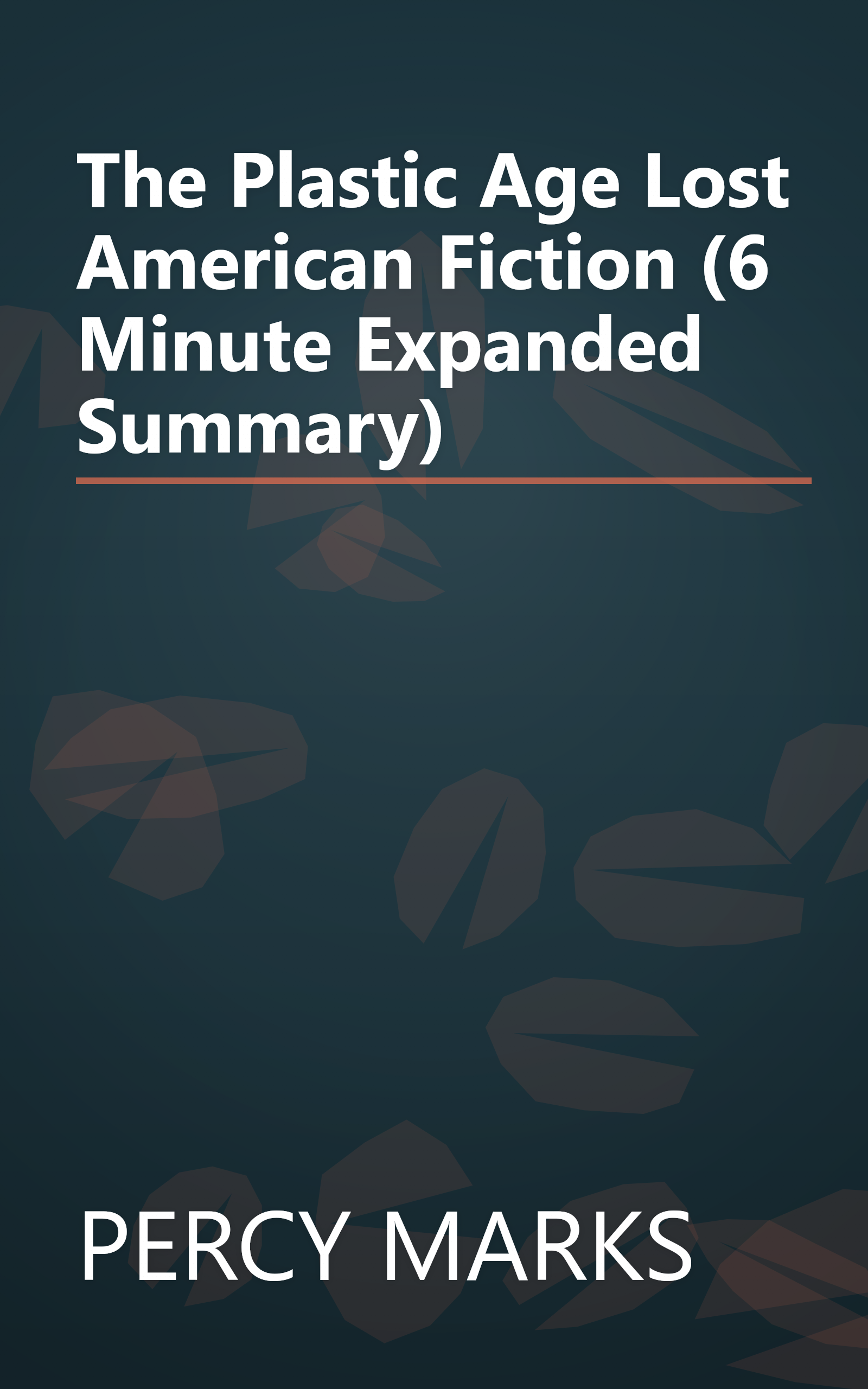 The Plastic Age  Lost American Fiction  (6 Minute   Expanded Summary) book cover