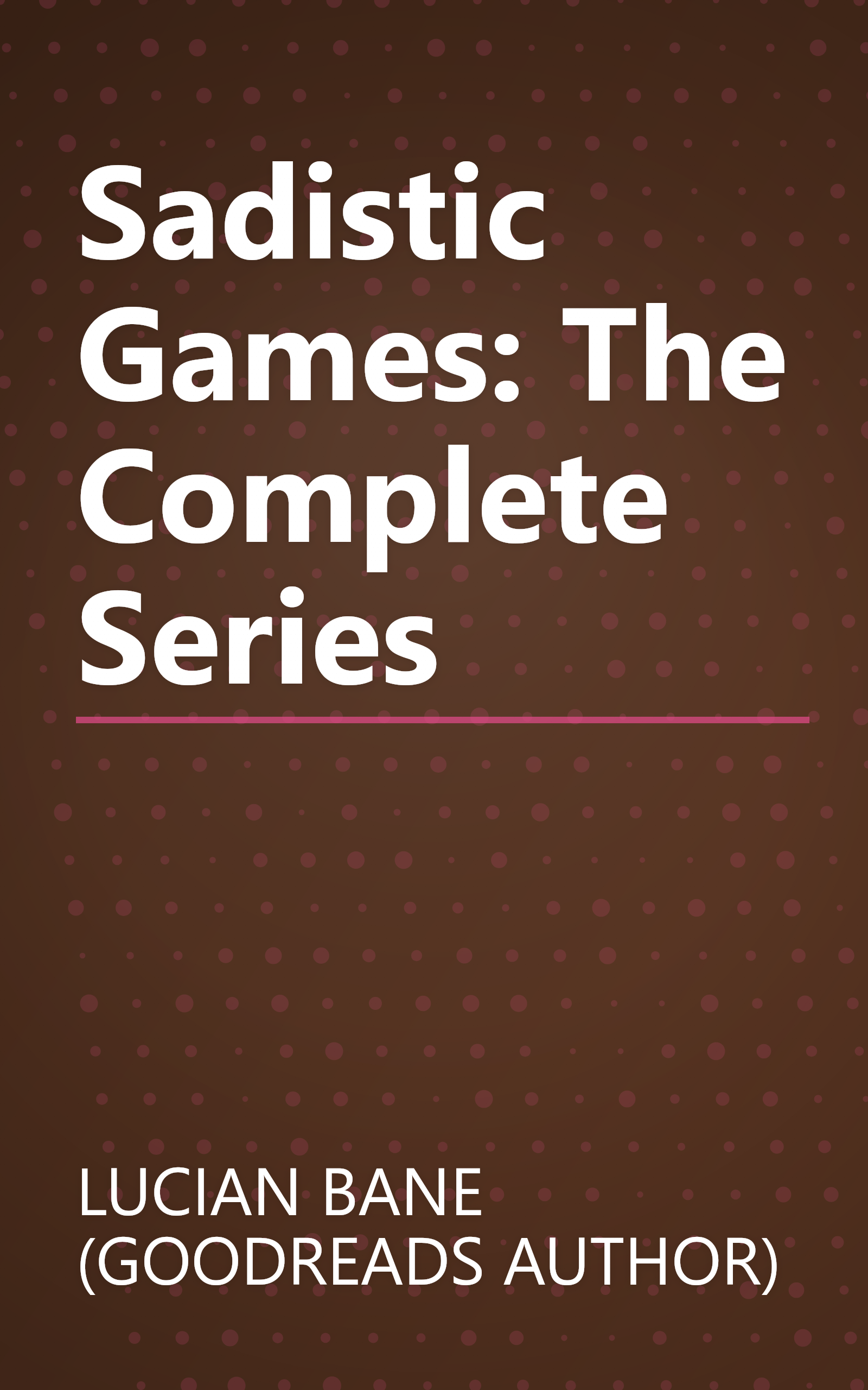 Sadistic Games: The Complete Series book cover