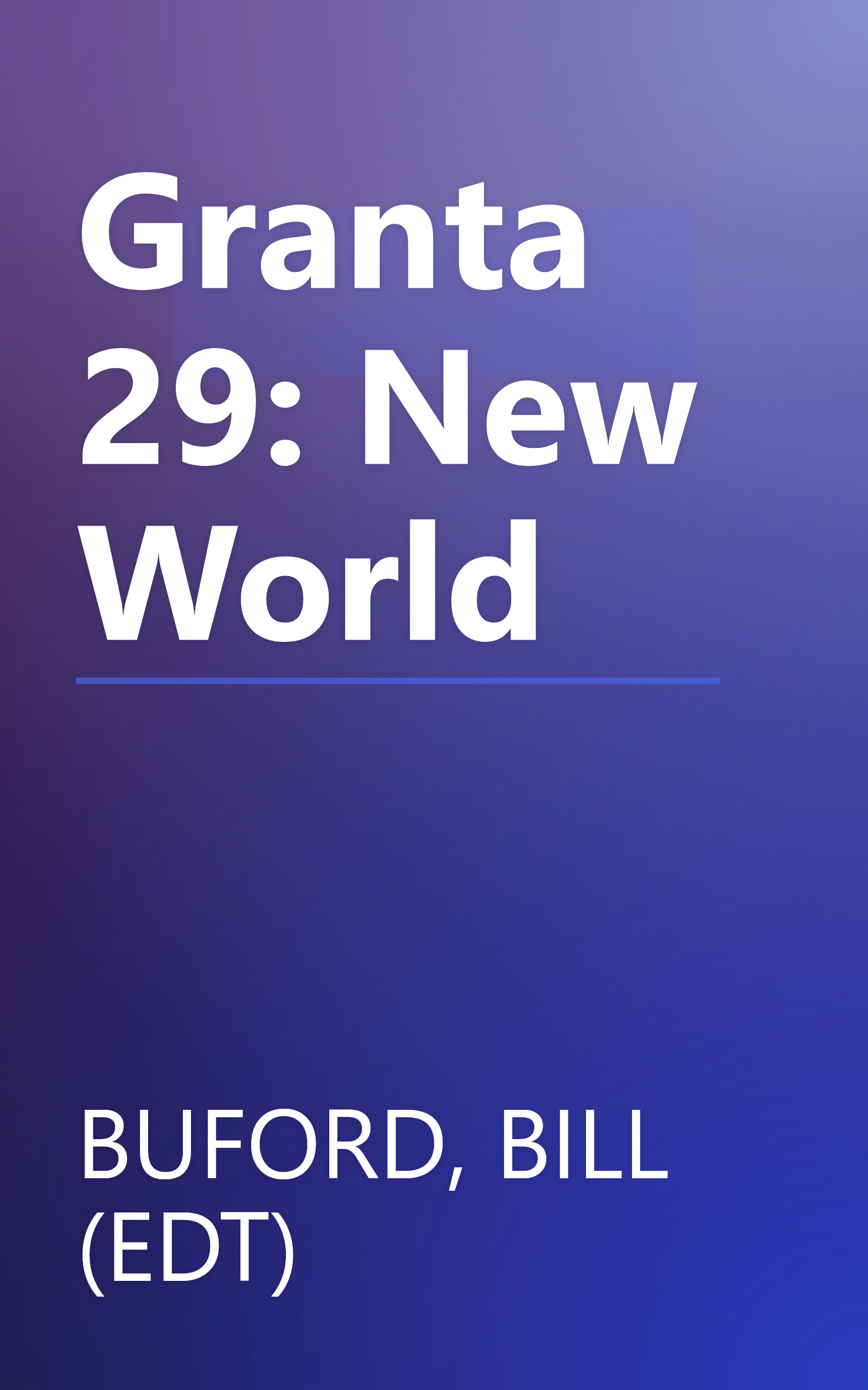 Granta 29: New World book cover
