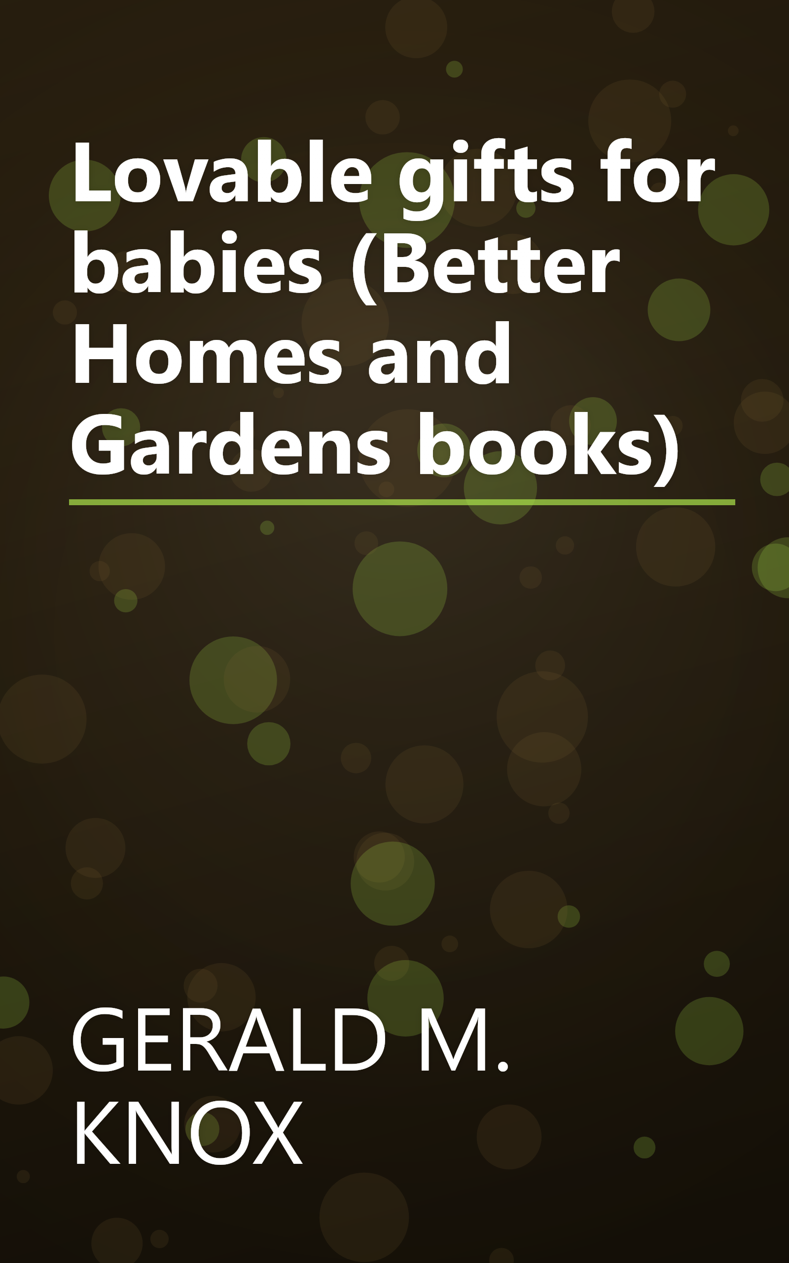 Lovable gifts for babies (Better Homes and Gardens books) book cover