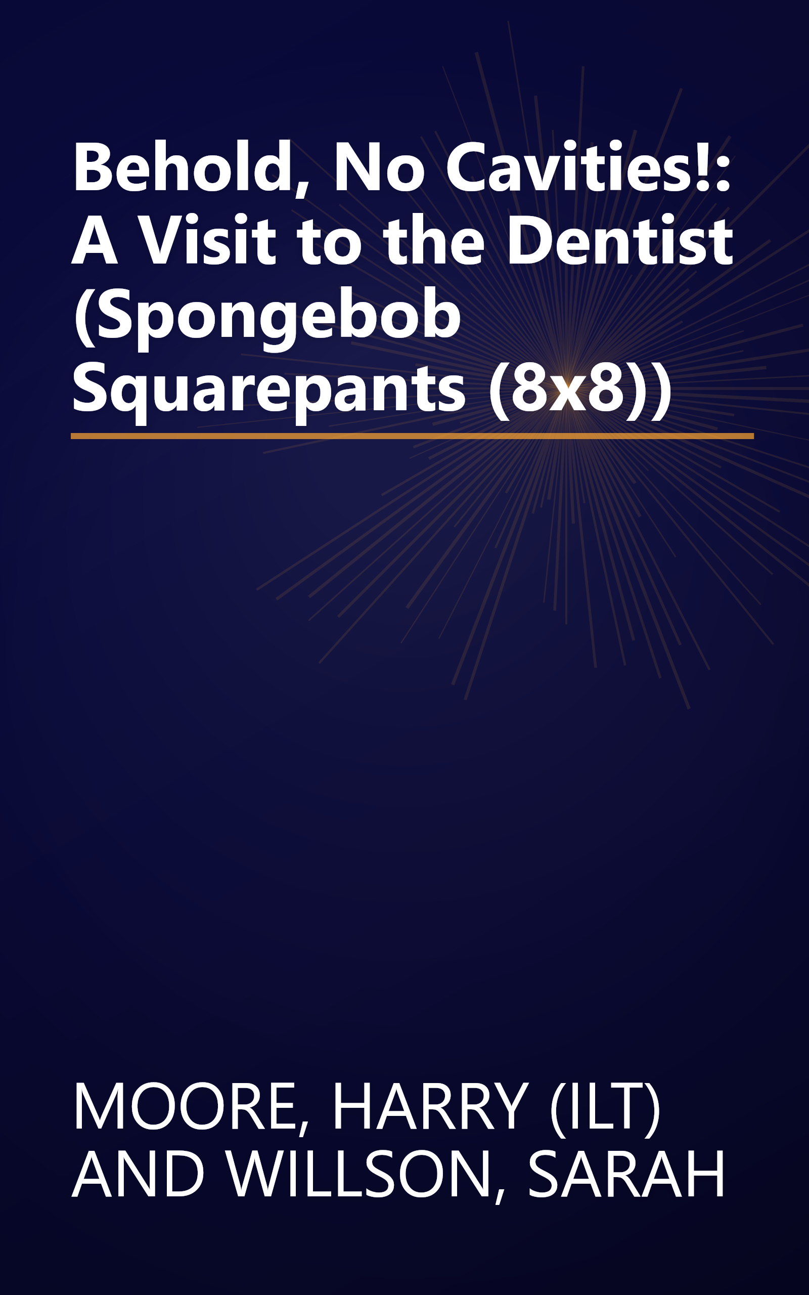 Behold, No Cavities!: A Visit to the Dentist (Spongebob Squarepants (8x8)) book cover