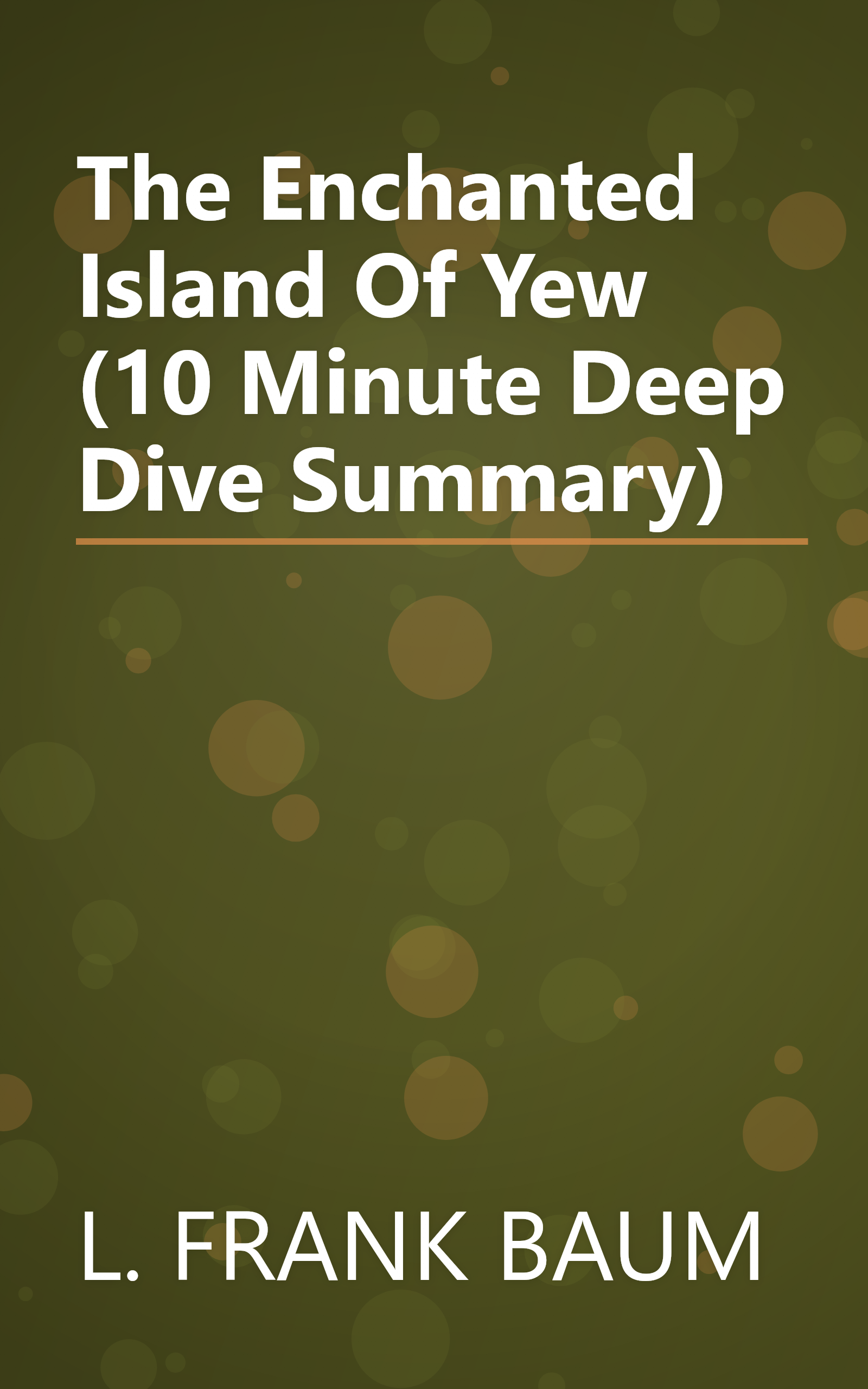 The Enchanted Island Of Yew (10 Minute   Deep Dive Summary) book cover
