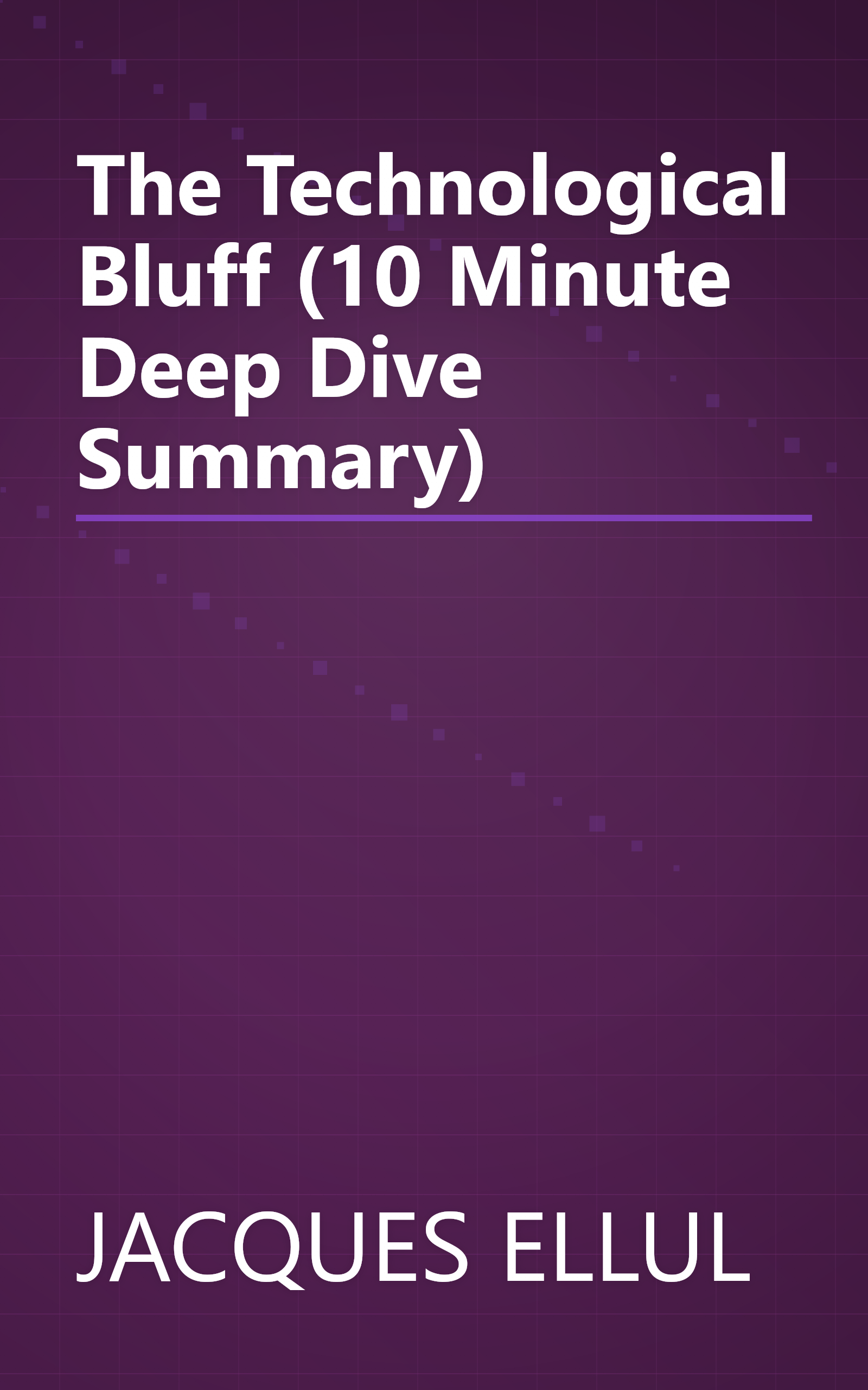 The Technological Bluff (10 Minute   Deep Dive Summary) book cover