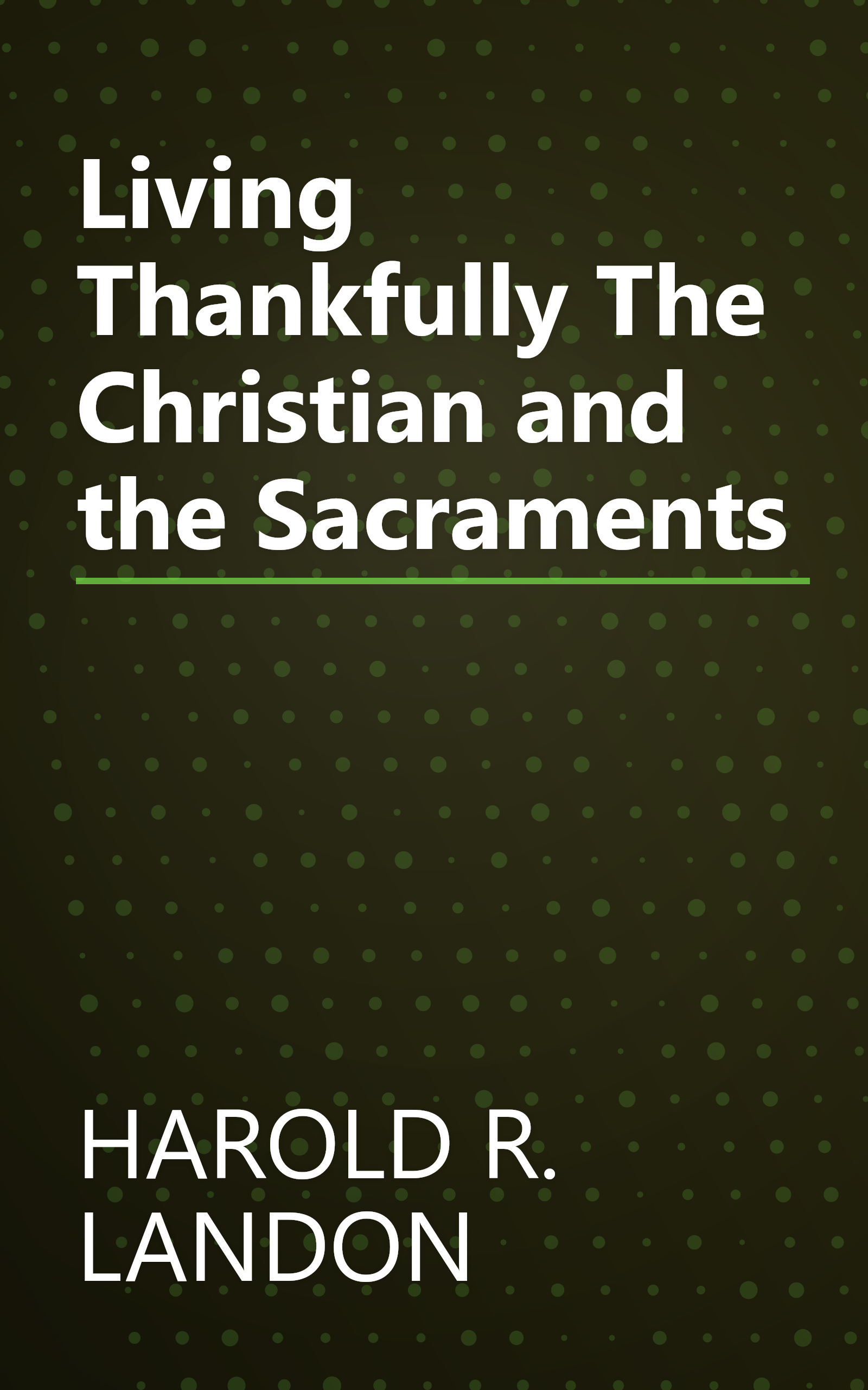 Living Thankfully The Christian and the Sacraments book cover