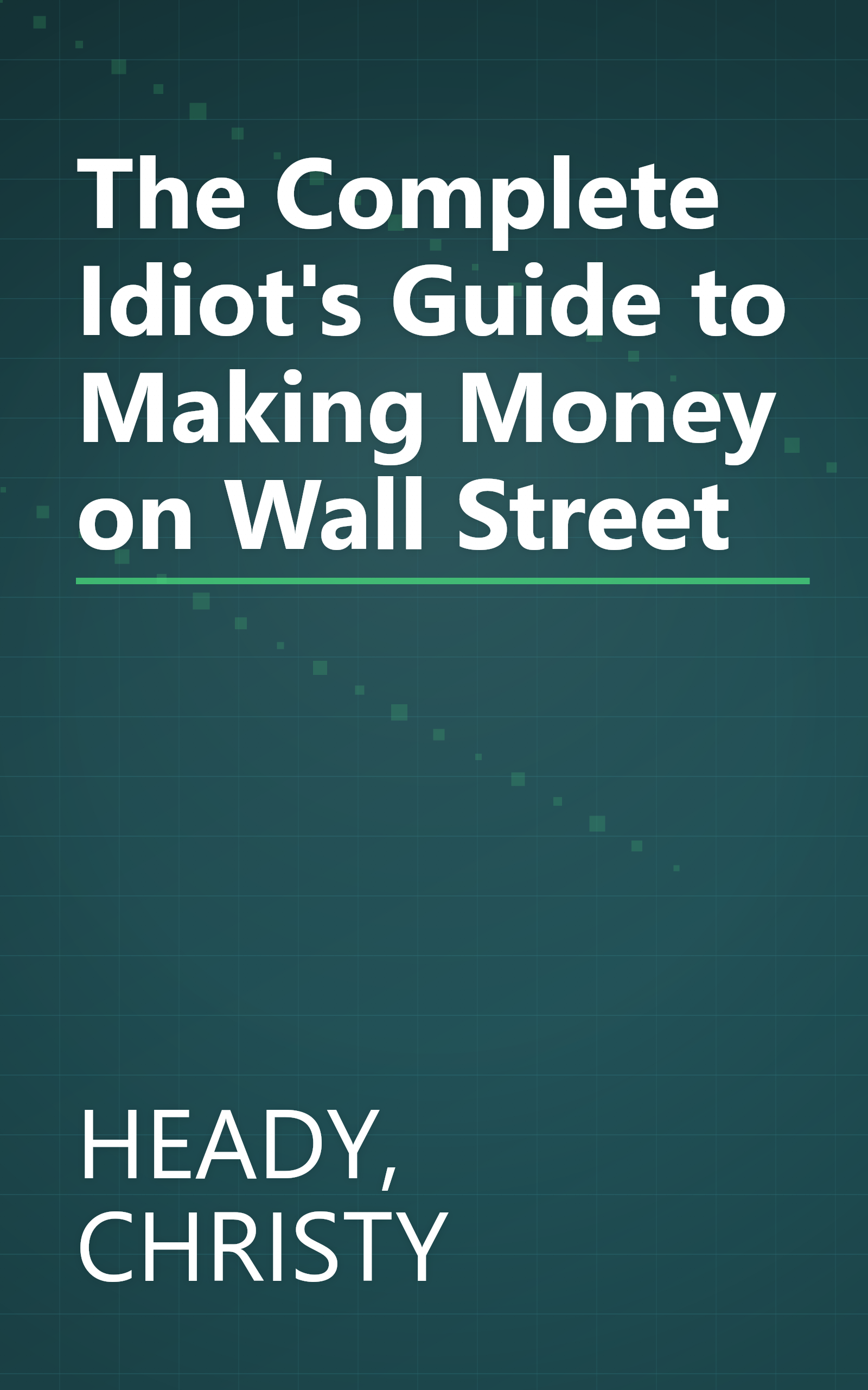 The Complete Idiot's Guide to Making Money on Wall Street book cover