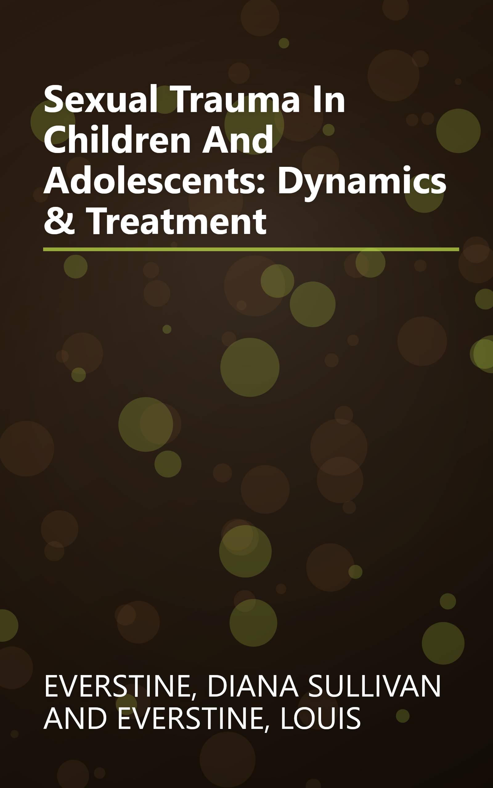 Sexual Trauma In Children And Adolescents: Dynamics & Treatment book cover