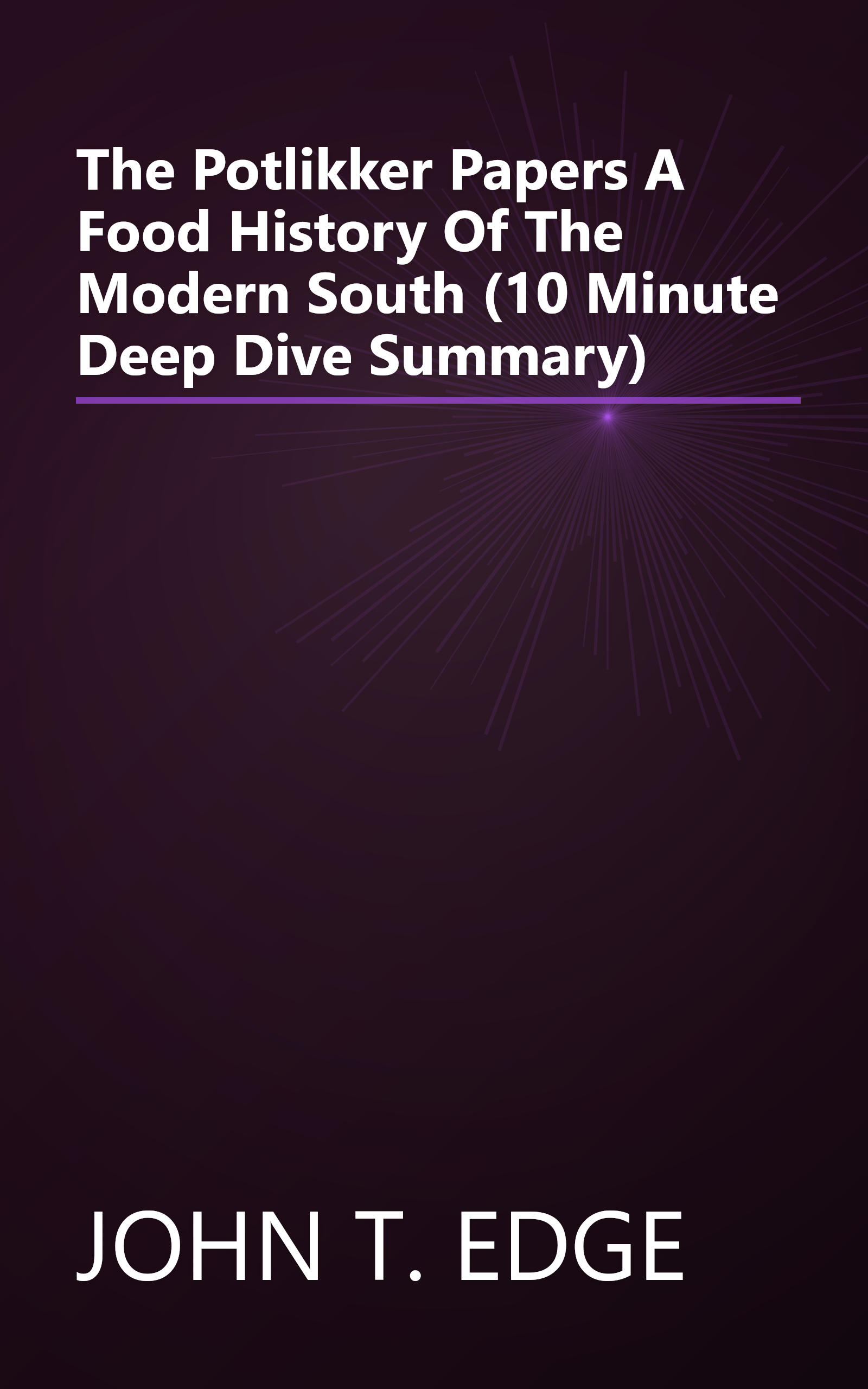 The Potlikker Papers  A Food History Of The Modern South (10 Minute   Deep Dive Summary) book cover