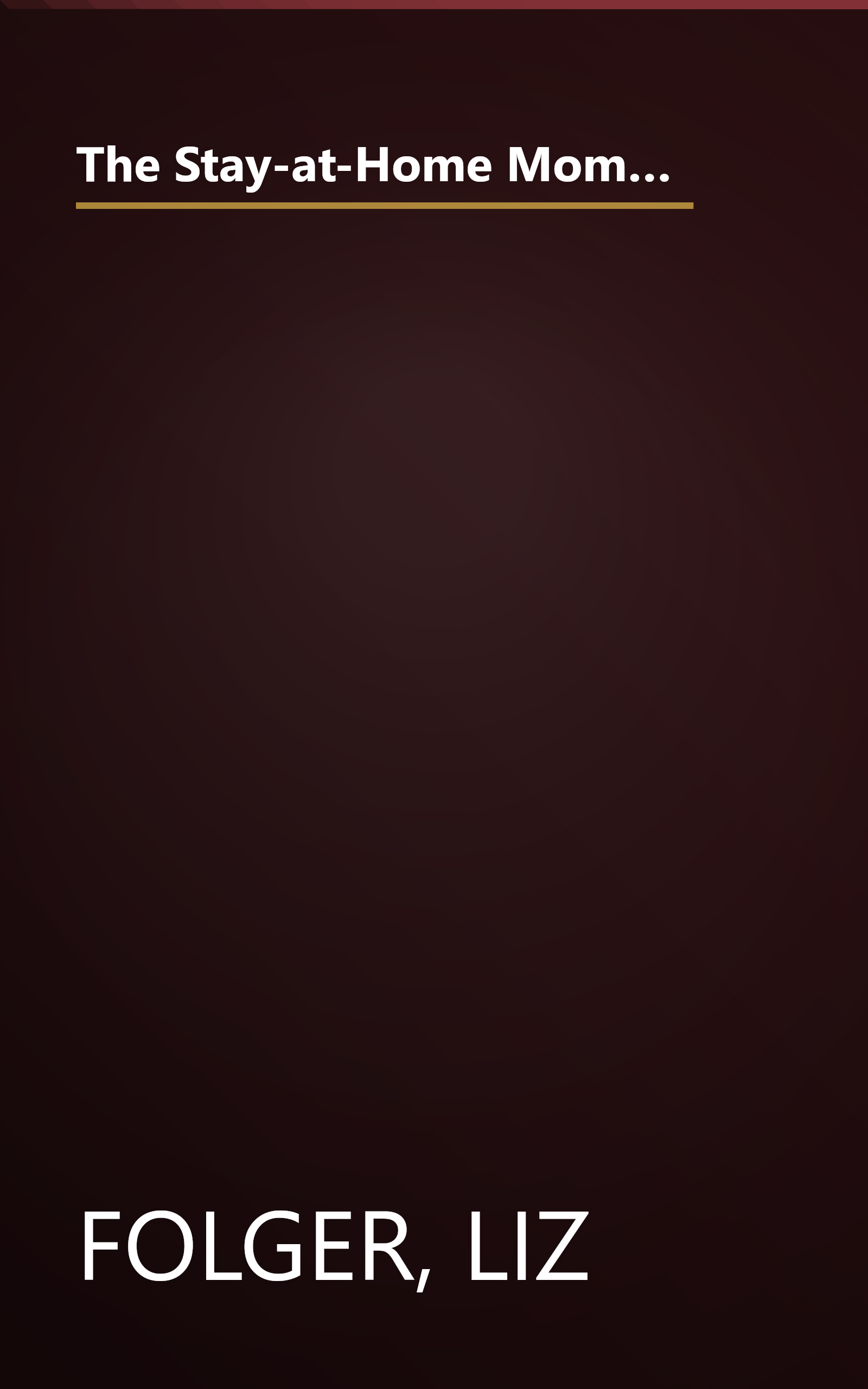 The Stay-at-Home Mom's Guide to Making Money from Home, Revised 2nd Edition: Choosing the Business That's Right for You Using the Skills and Interests You Already Have book cover