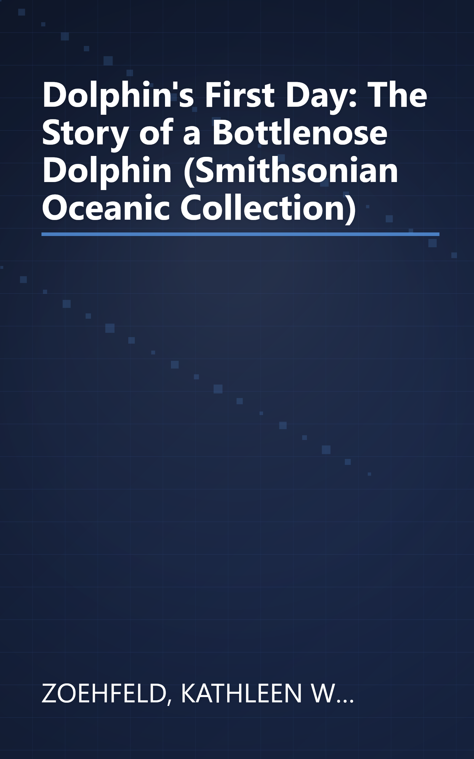 Dolphin's First Day: The Story of a Bottlenose Dolphin (Smithsonian Oceanic Collection) book cover