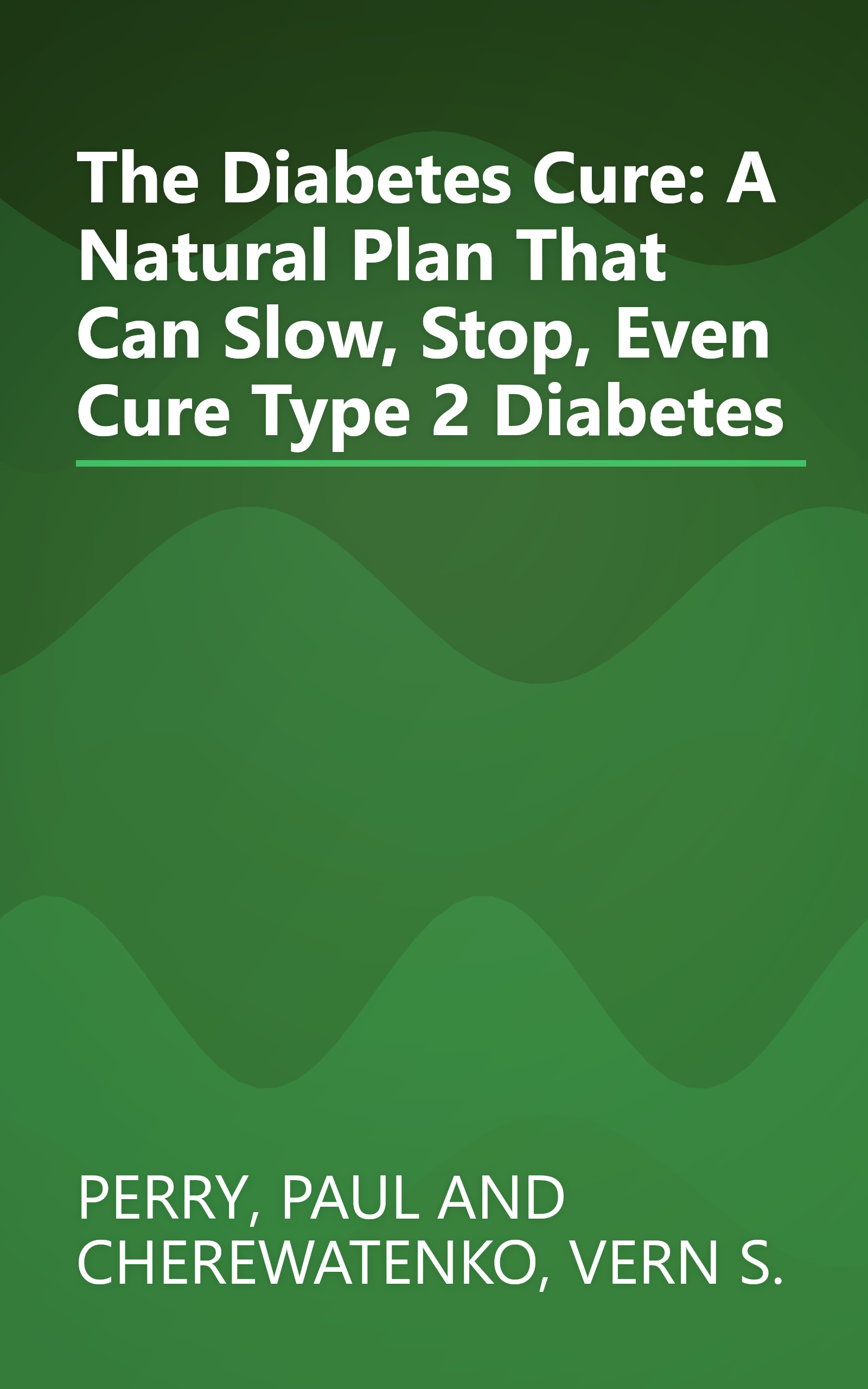 The Diabetes Cure: A Natural Plan That Can Slow, Stop, Even Cure Type 2 Diabetes book cover