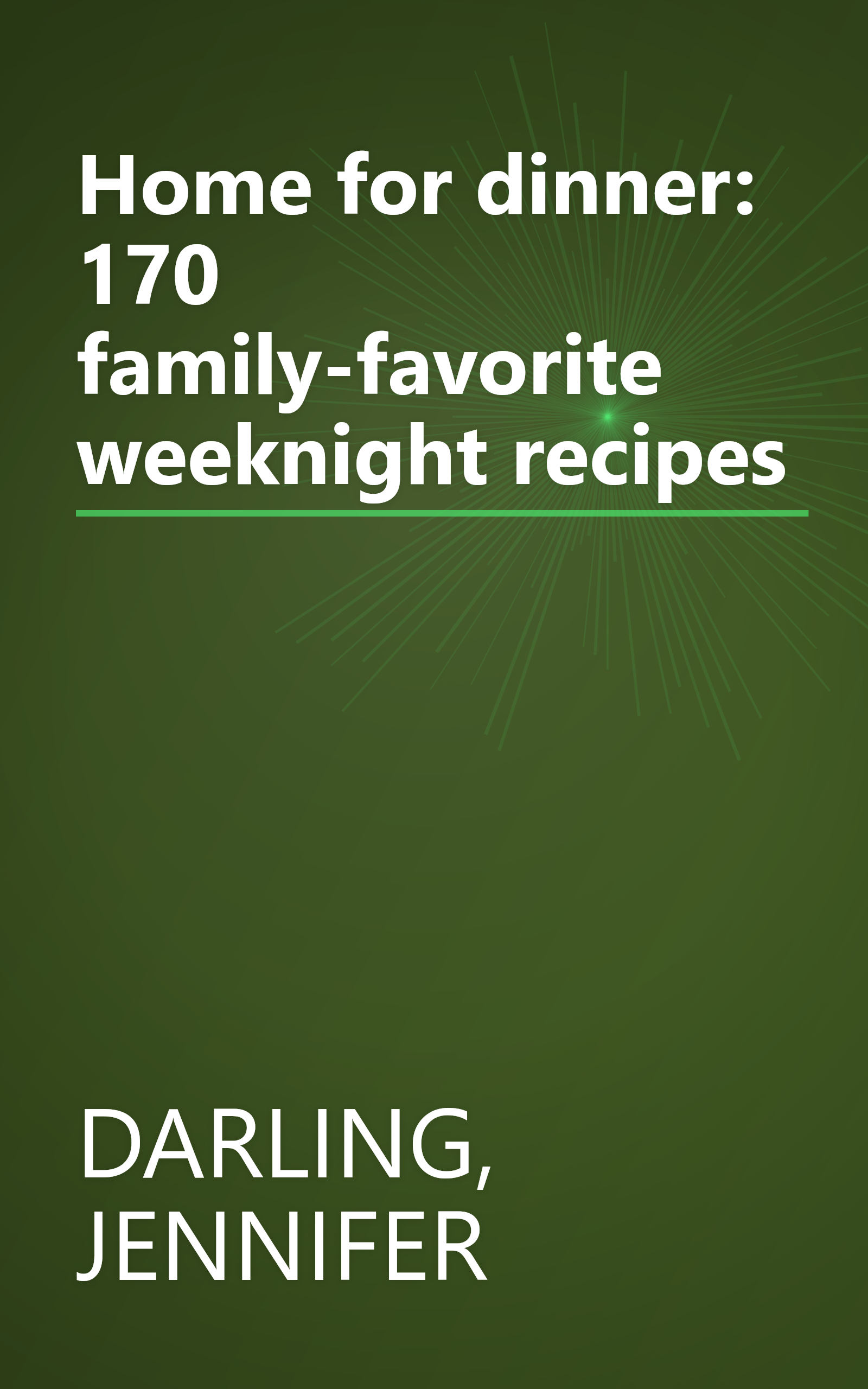 Home for dinner: 170 family-favorite weeknight recipes book cover