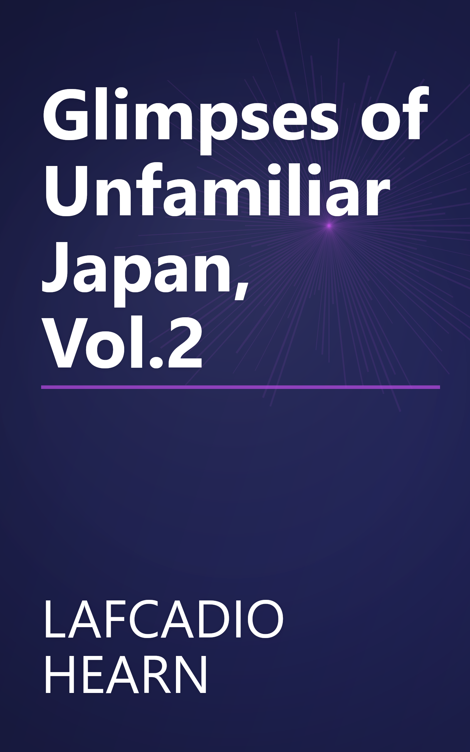 Glimpses of Unfamiliar Japan, Vol.2 book cover