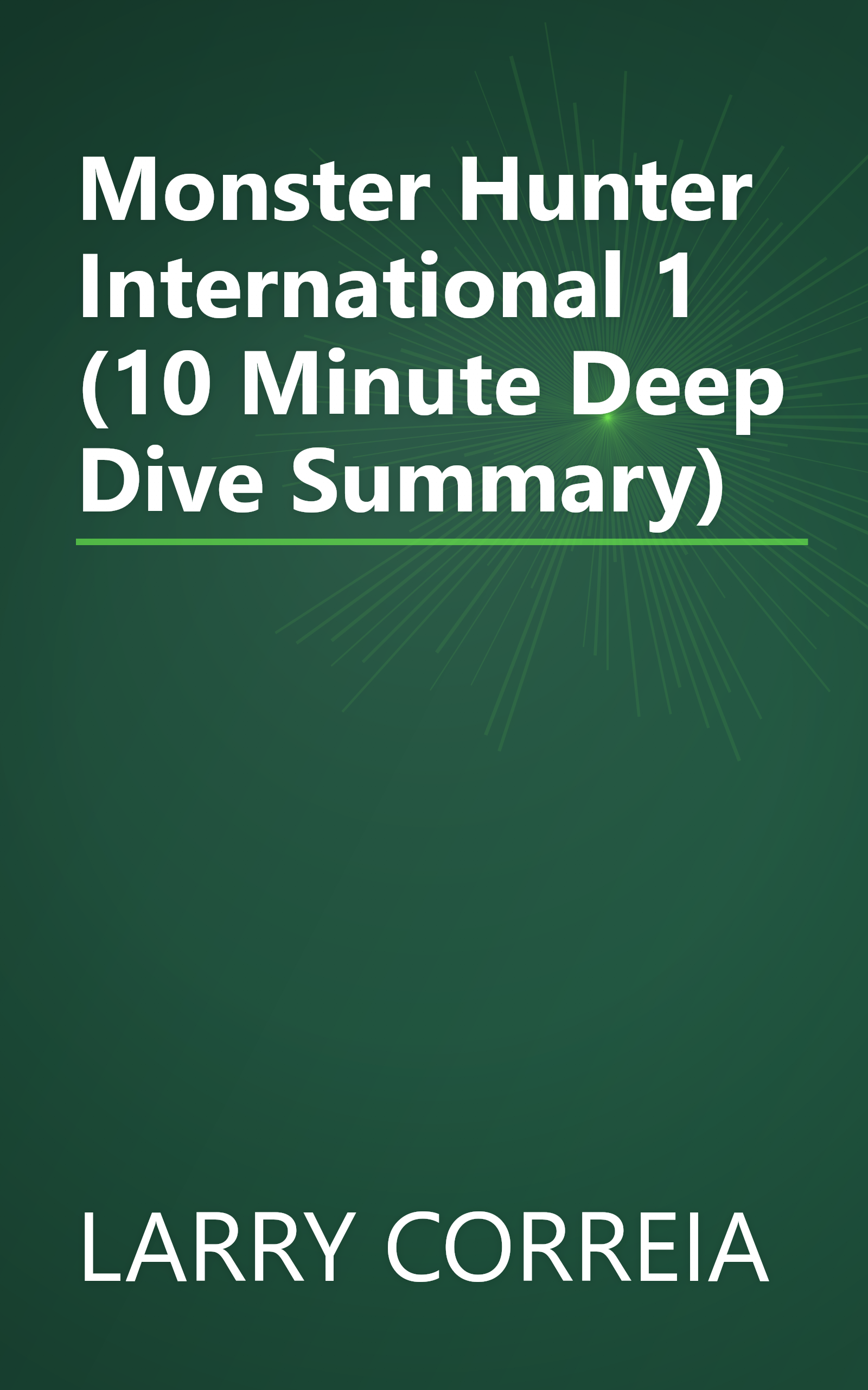 Monster Hunter International 1 (10 Minute   Deep Dive Summary) book cover