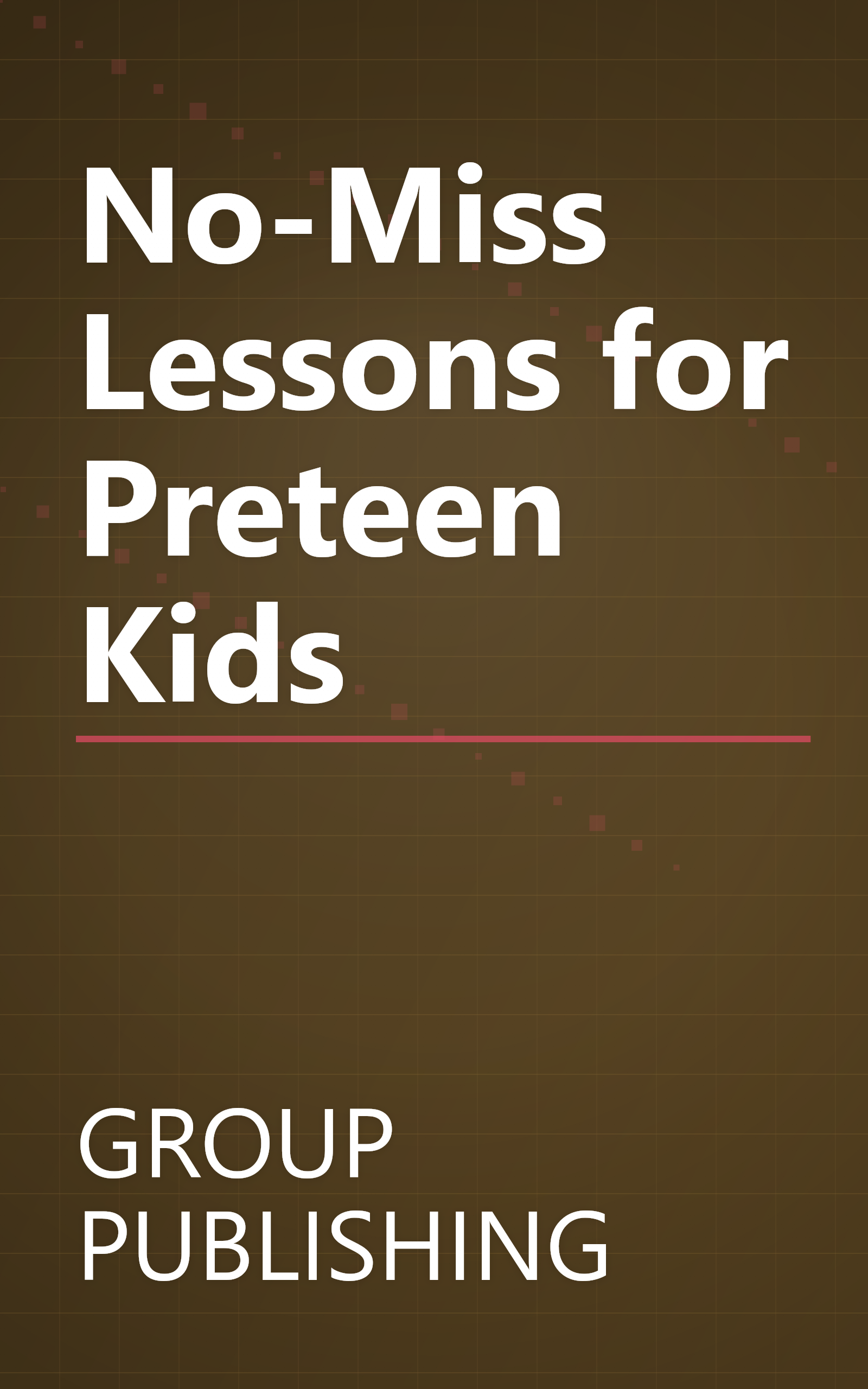 No-Miss Lessons for Preteen Kids book cover