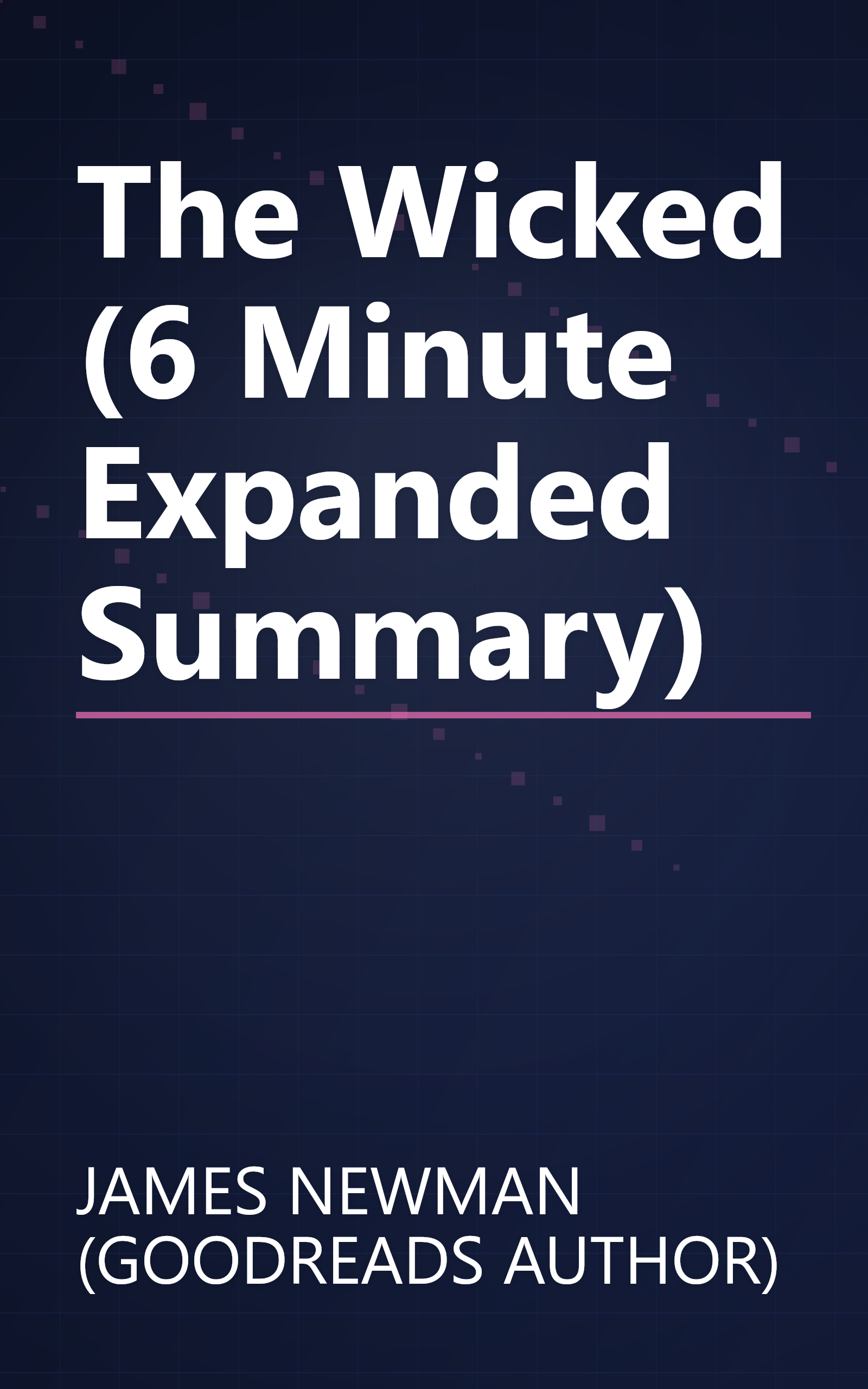 The Wicked (6 Minute   Expanded Summary) book cover