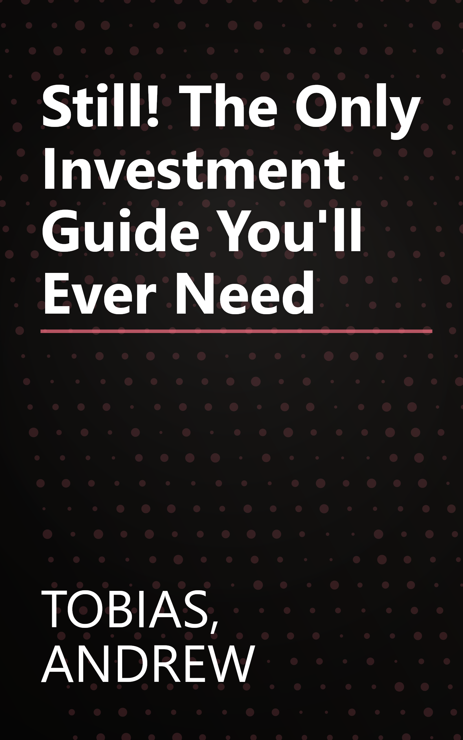 Still! The Only Investment Guide You'll Ever Need book cover
