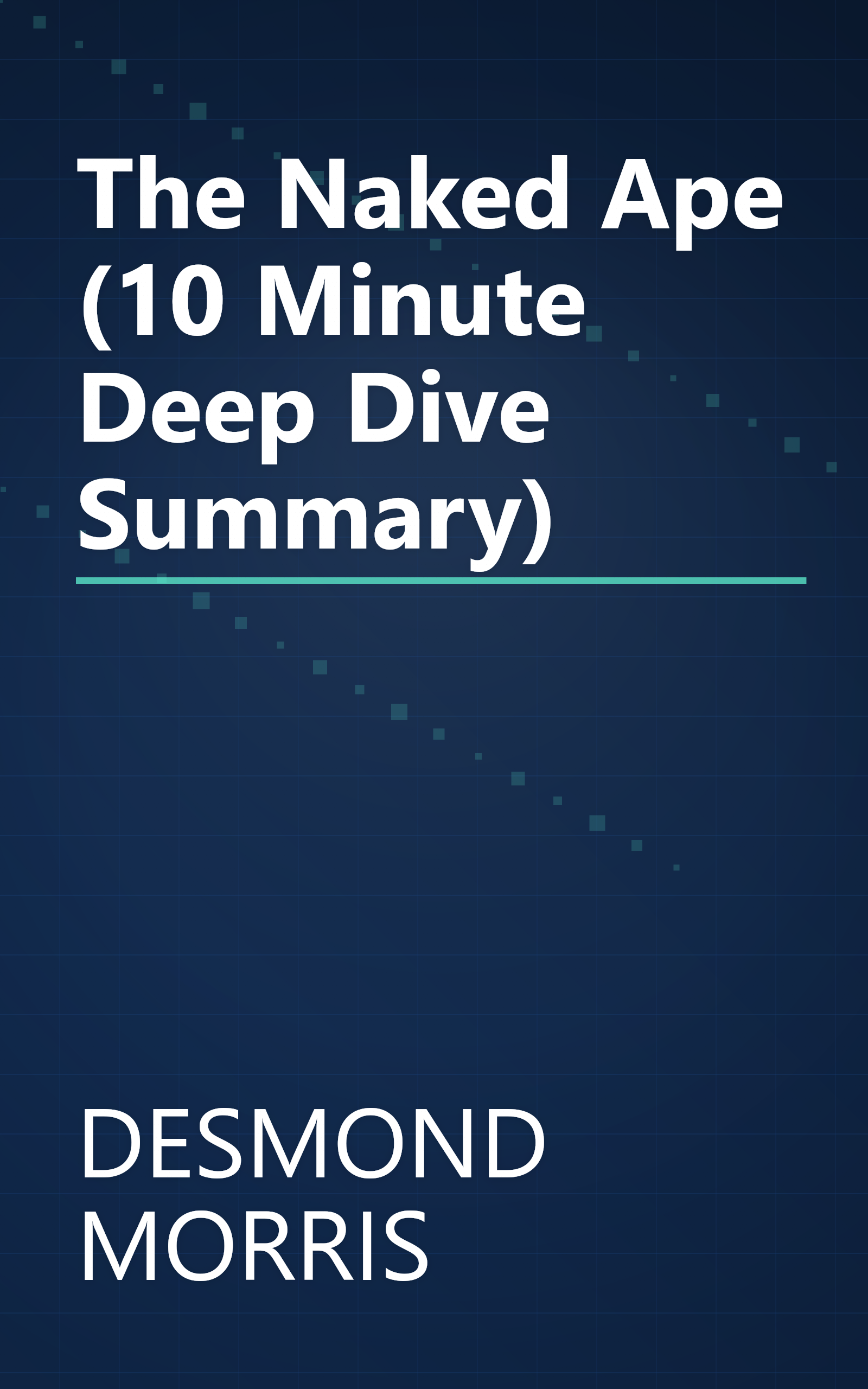 The Naked Ape (10 Minute   Deep Dive Summary) book cover