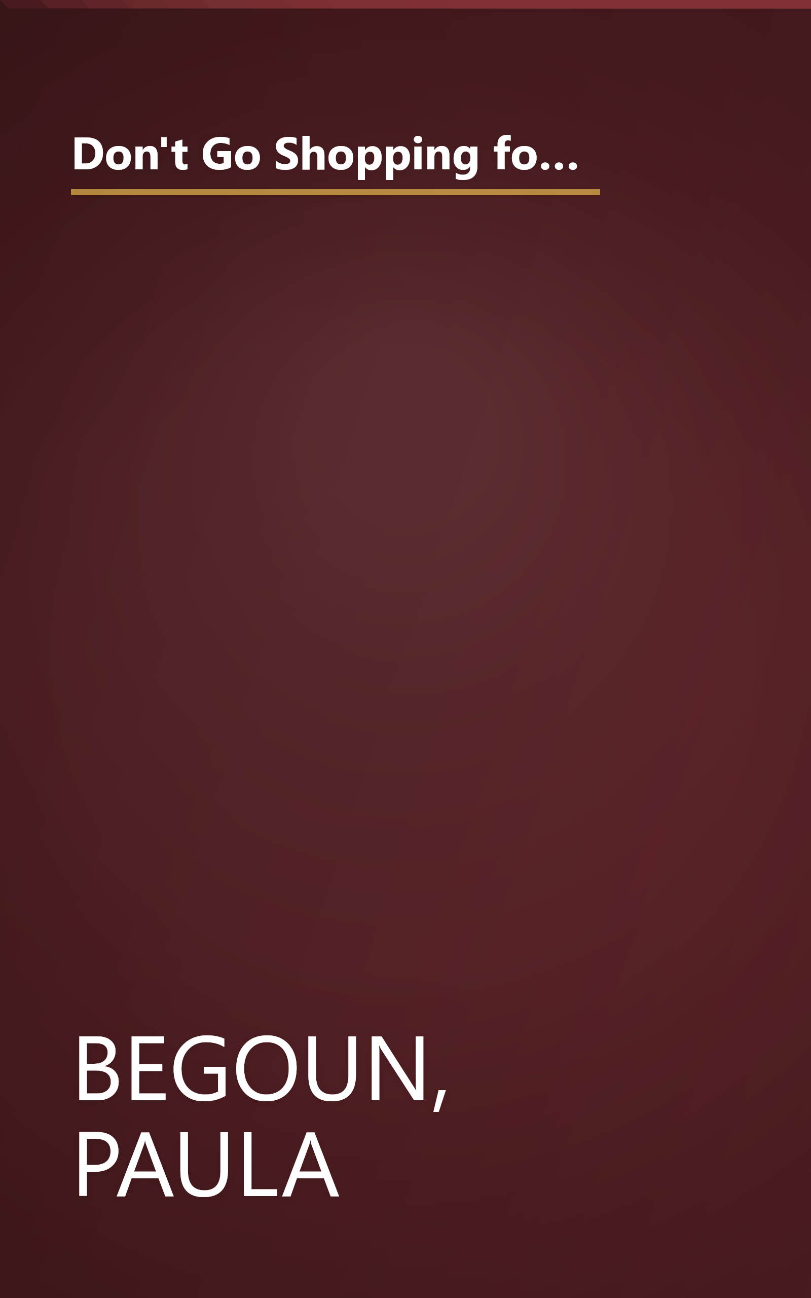 Don't Go Shopping for Hair Care Products Without Me: Over 2,000 Brand Name Products Reviewed Plus the Latest Hair Care Information book cover