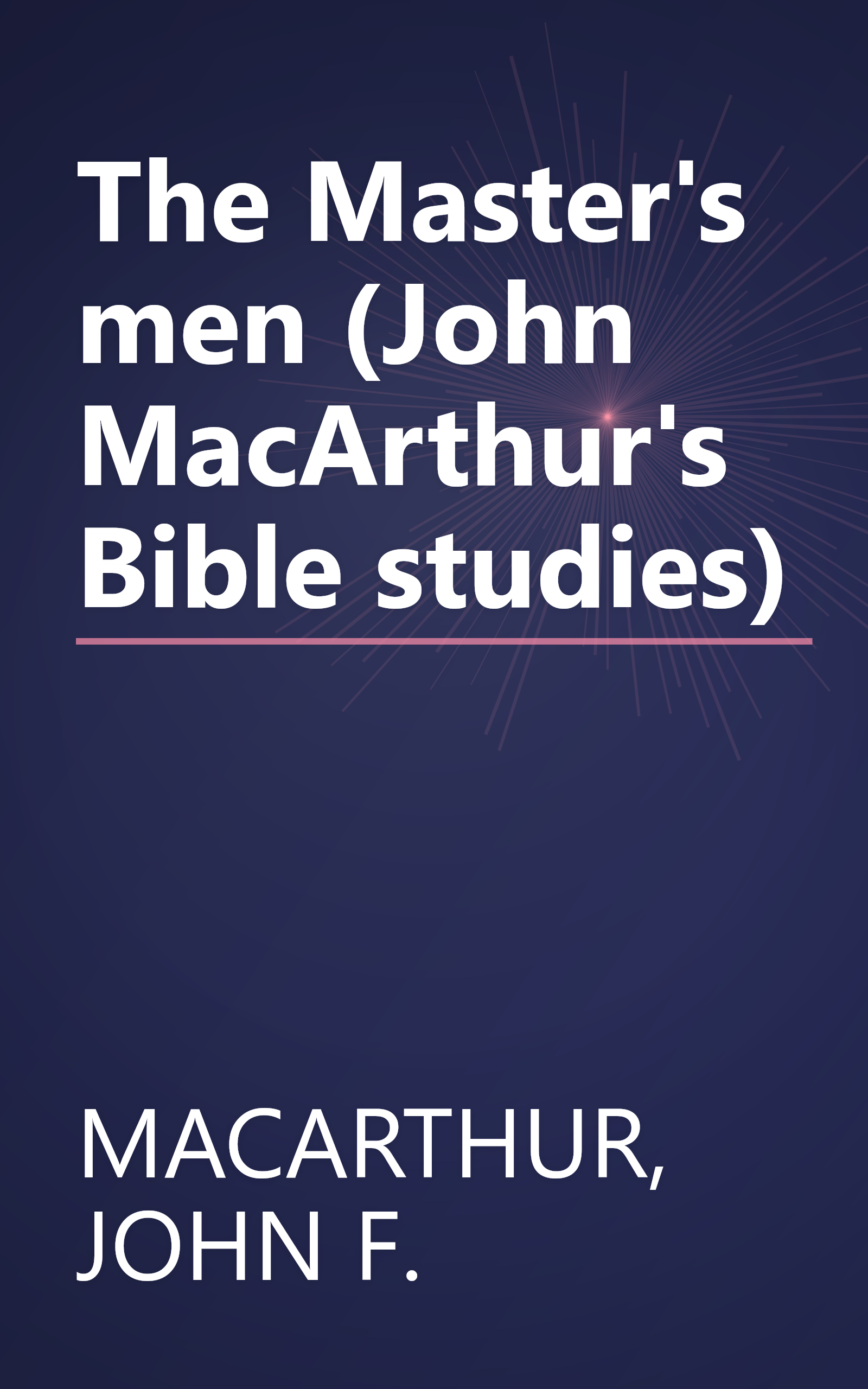 The Master's men (John MacArthur's Bible studies) book cover