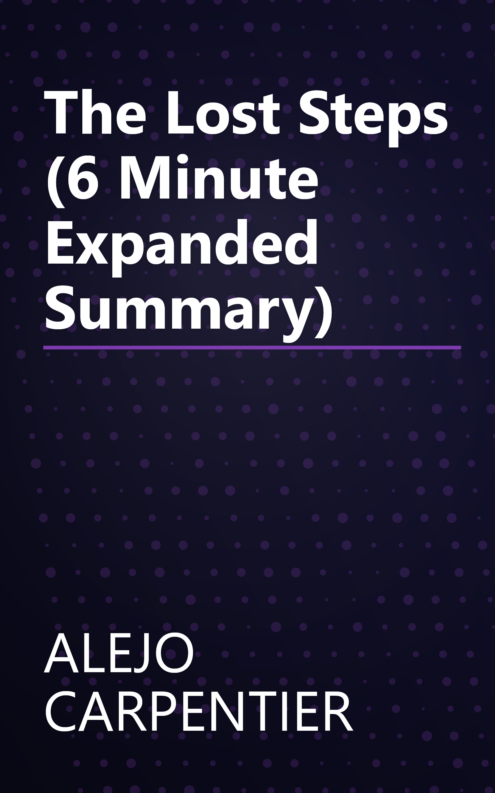 The Lost Steps (6 Minute   Expanded Summary) book cover