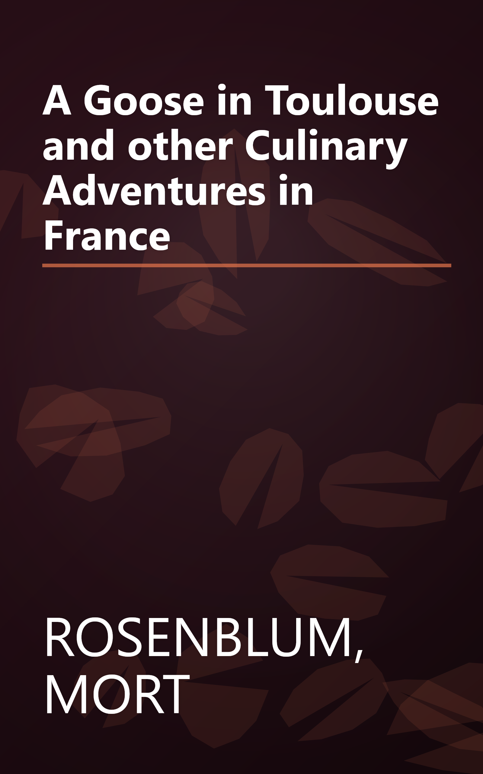 A Goose in Toulouse and other Culinary Adventures in France book cover