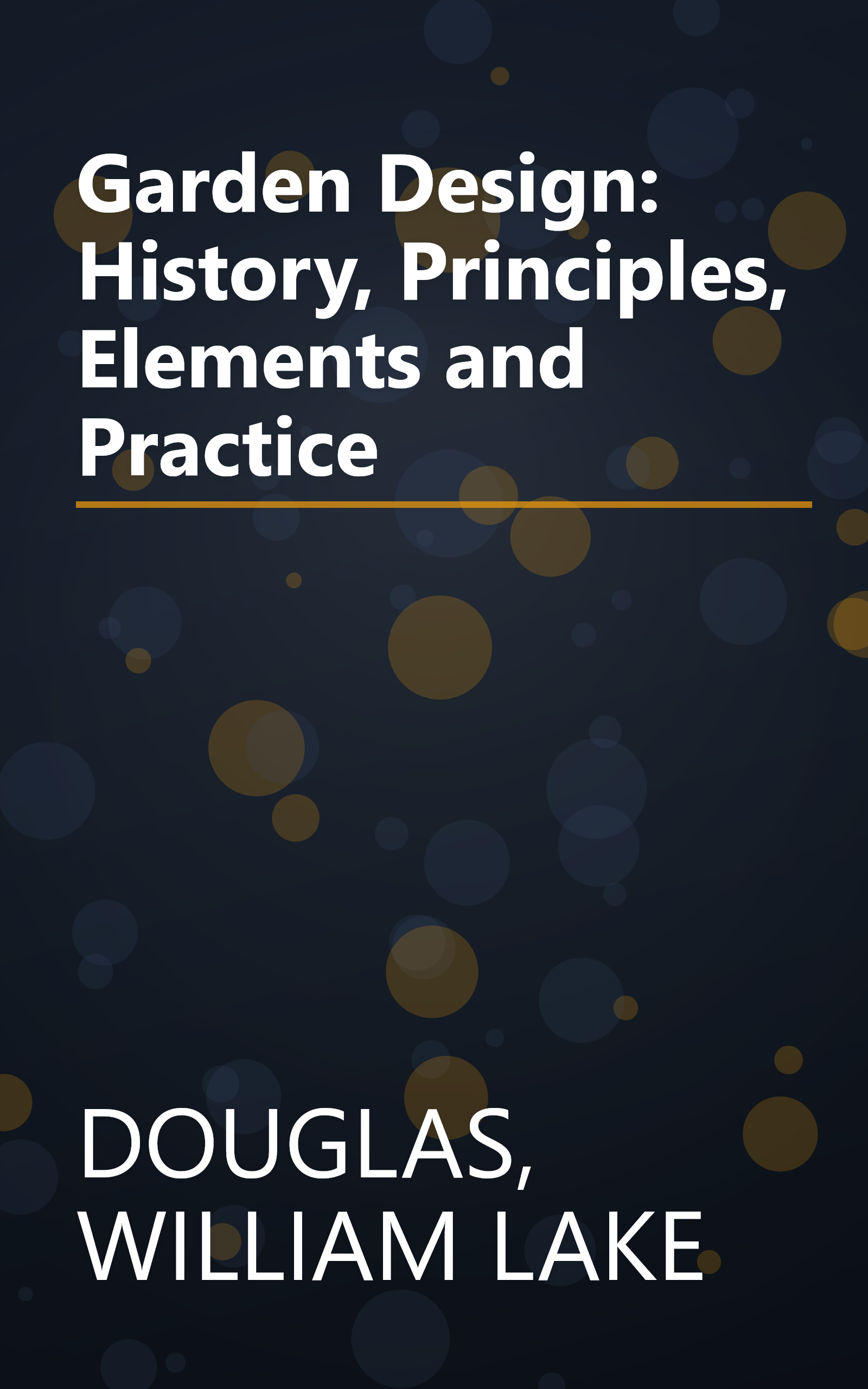 Garden Design: History, Principles, Elements and Practice book cover