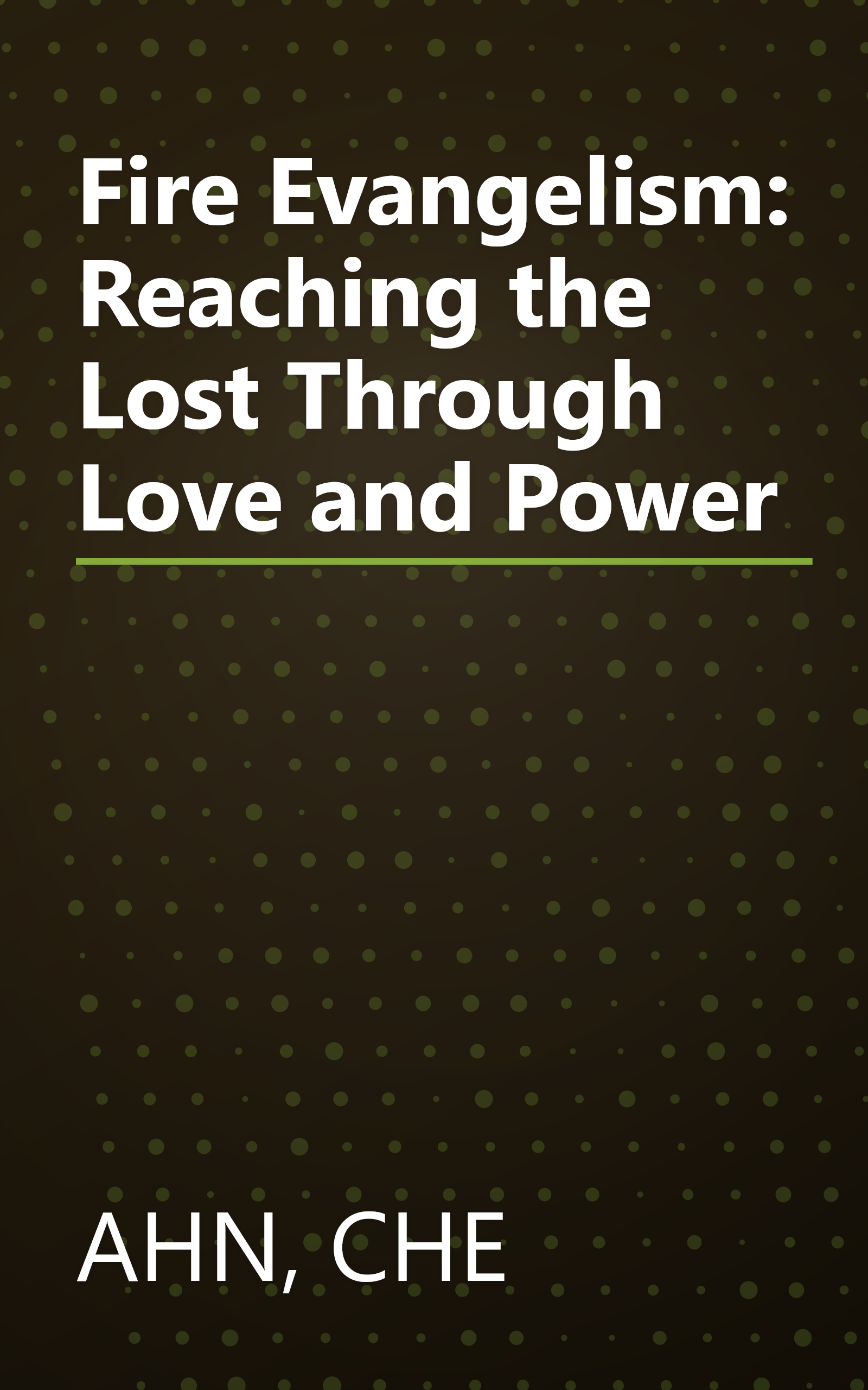 Fire Evangelism: Reaching the Lost Through Love and Power book cover