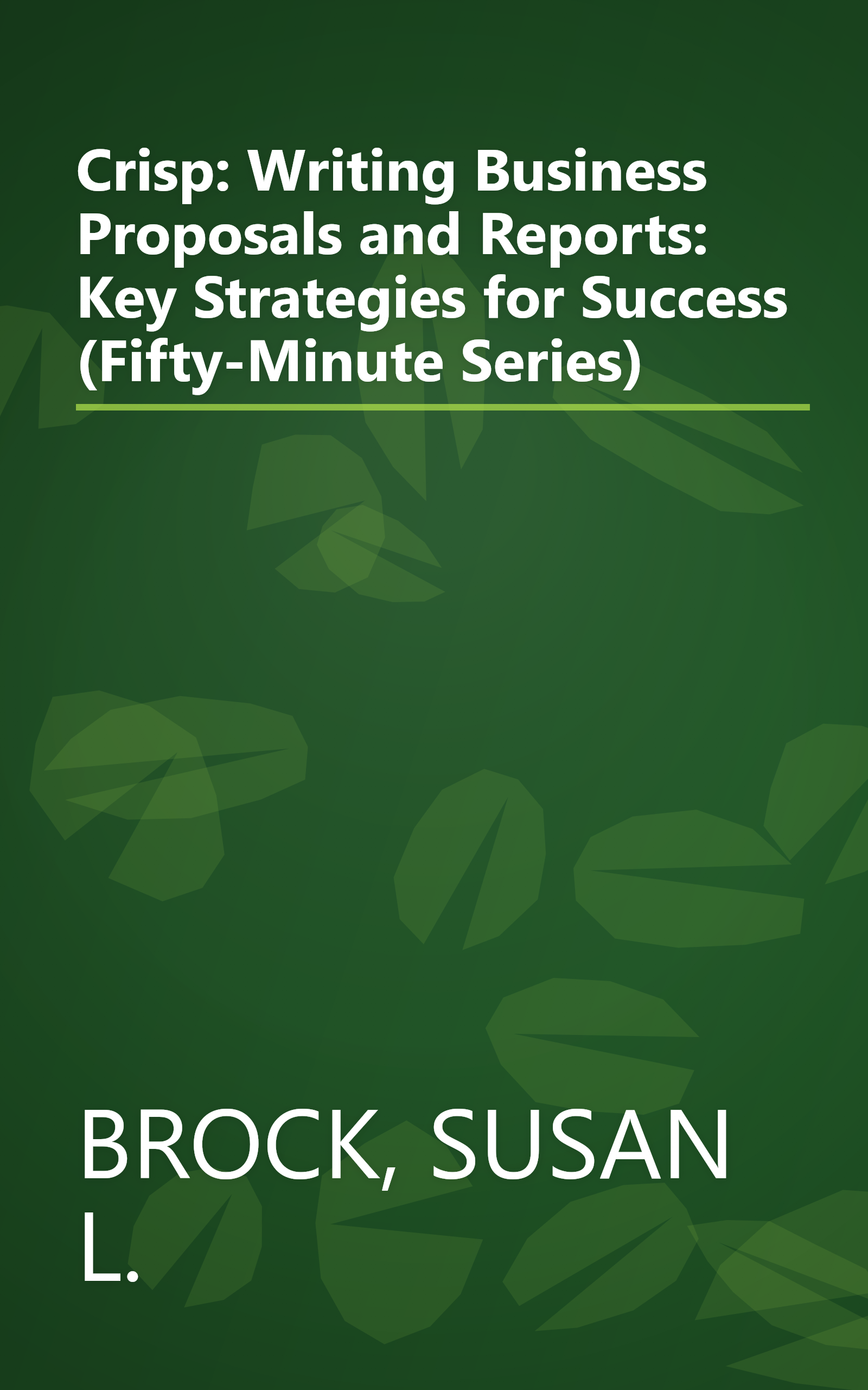Crisp: Writing Business Proposals and Reports: Key Strategies for Success (Fifty-Minute Series) book cover