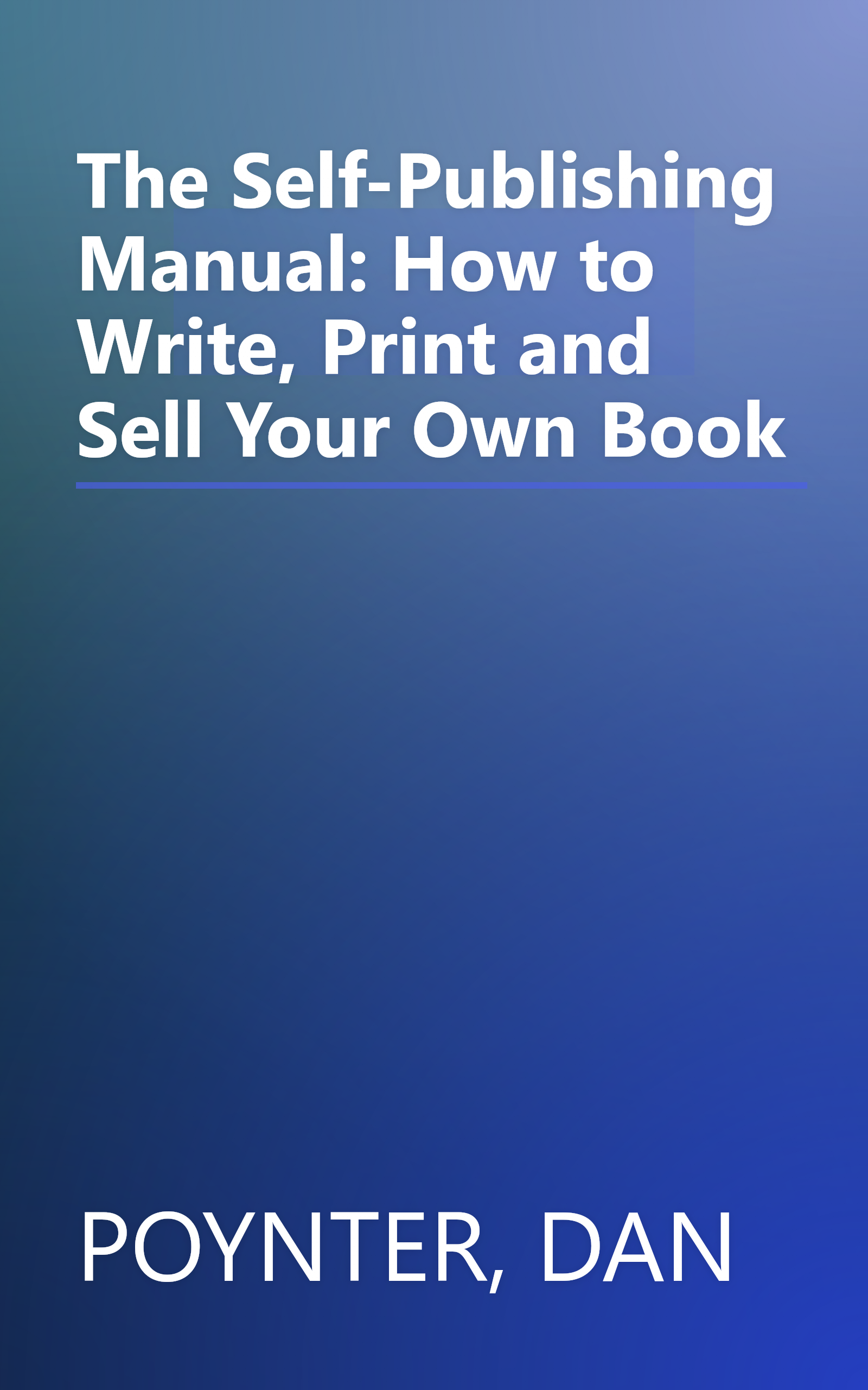 The Self-Publishing Manual: How to Write, Print and Sell Your Own Book book cover