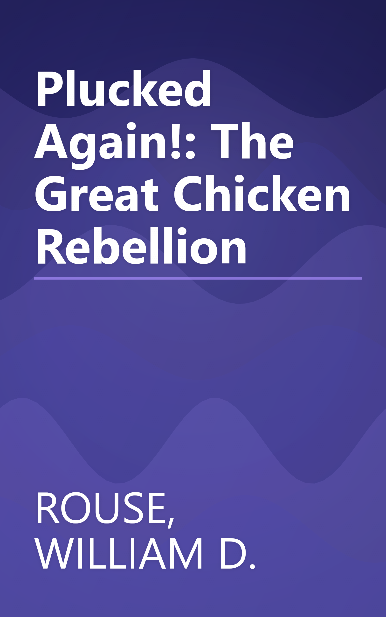 Plucked Again!: The Great Chicken Rebellion book cover