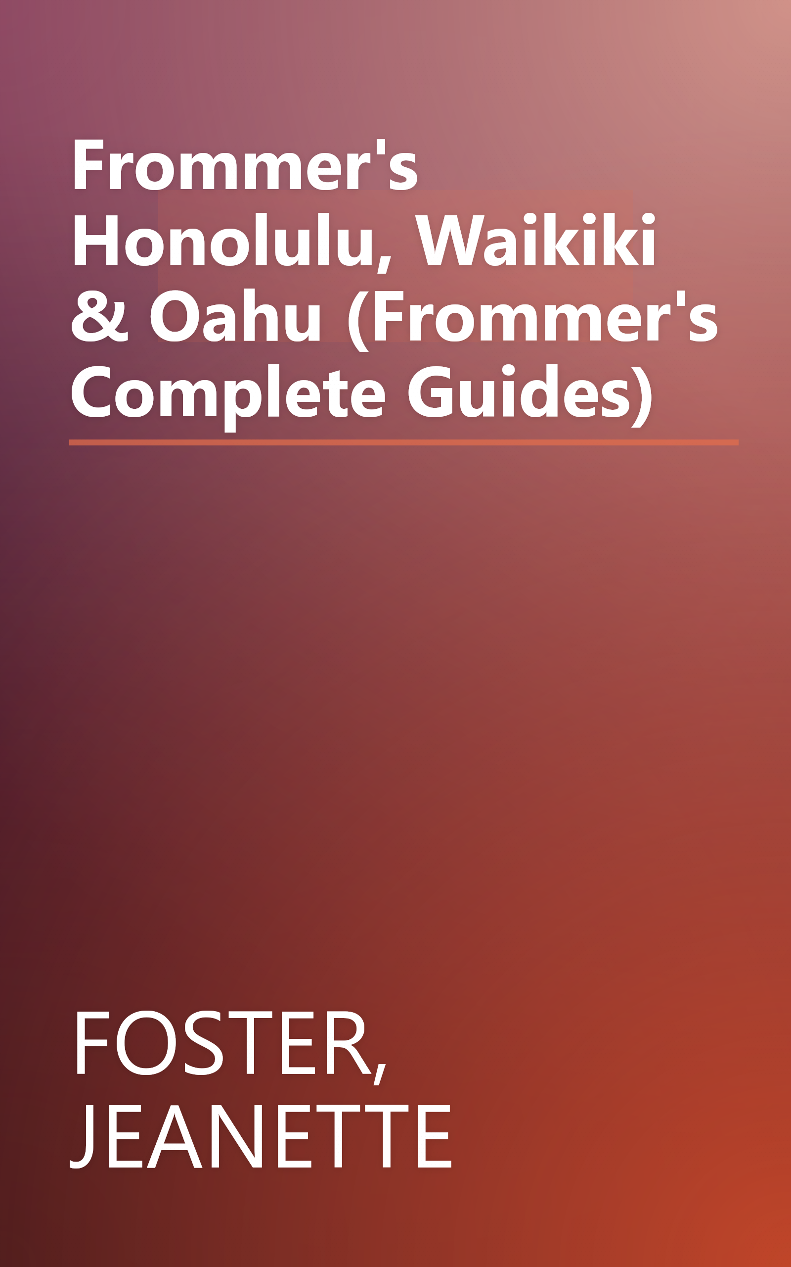 Frommer's Honolulu, Waikiki & Oahu (Frommer's Complete Guides) book cover