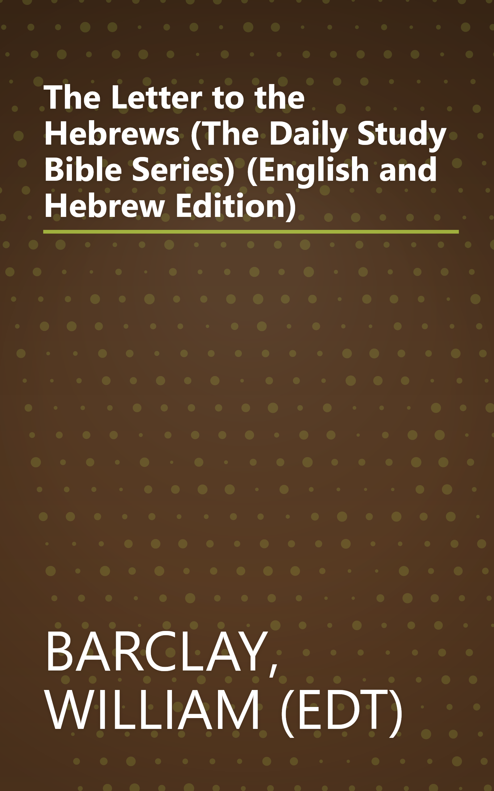 The Letter to the Hebrews (The Daily Study Bible Series) (English and Hebrew Edition) book cover